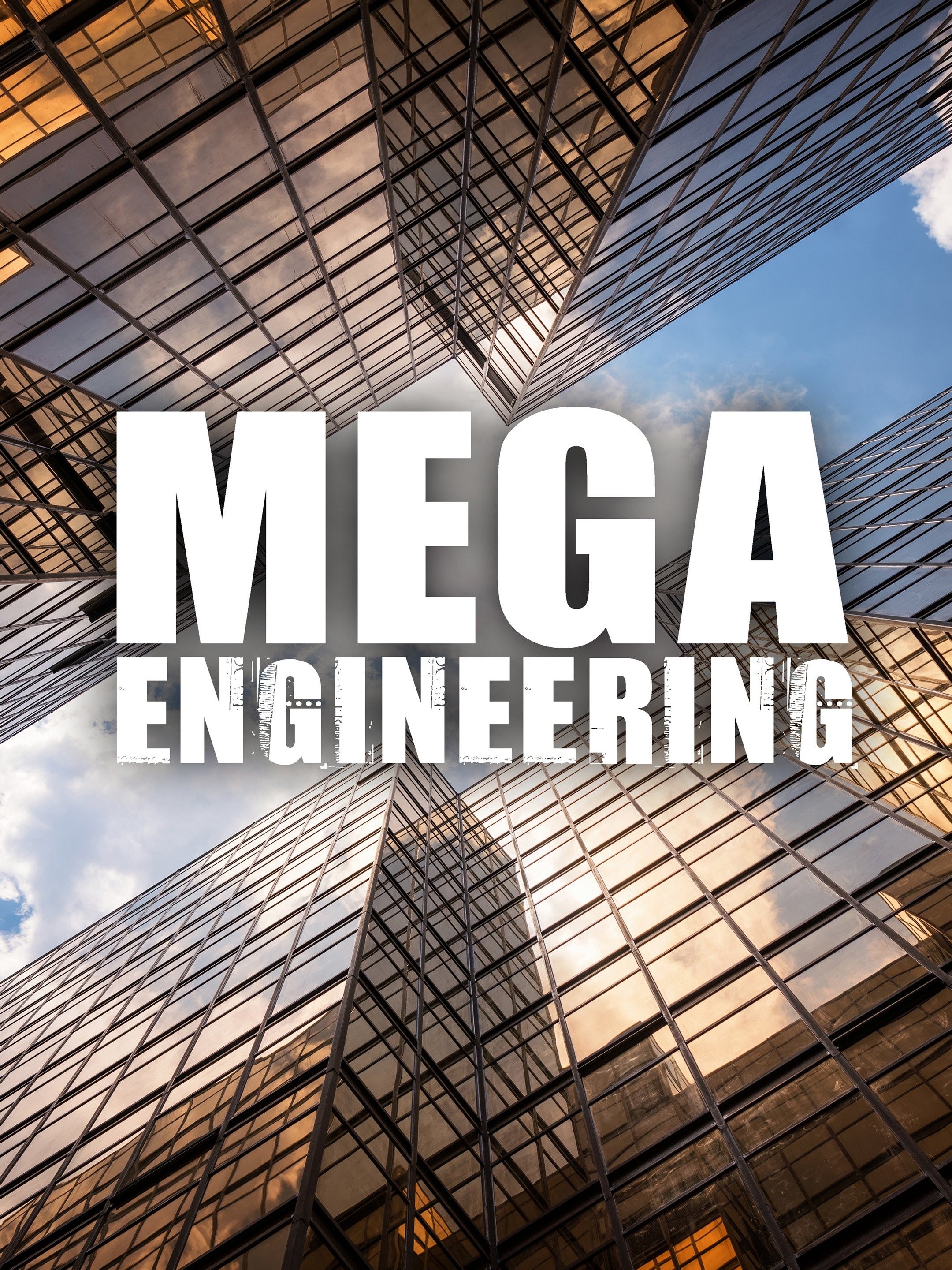 Mega Engineering Season 1 | Rotten Tomatoes
