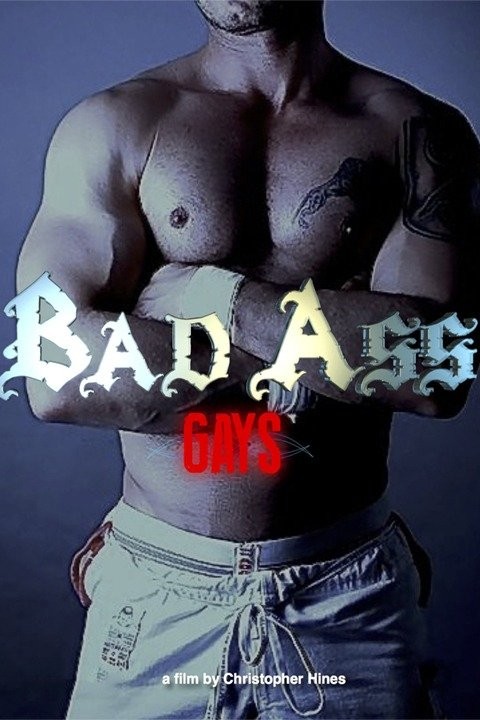 Bad Ass Gays Pictures | Rotten Tomatoes