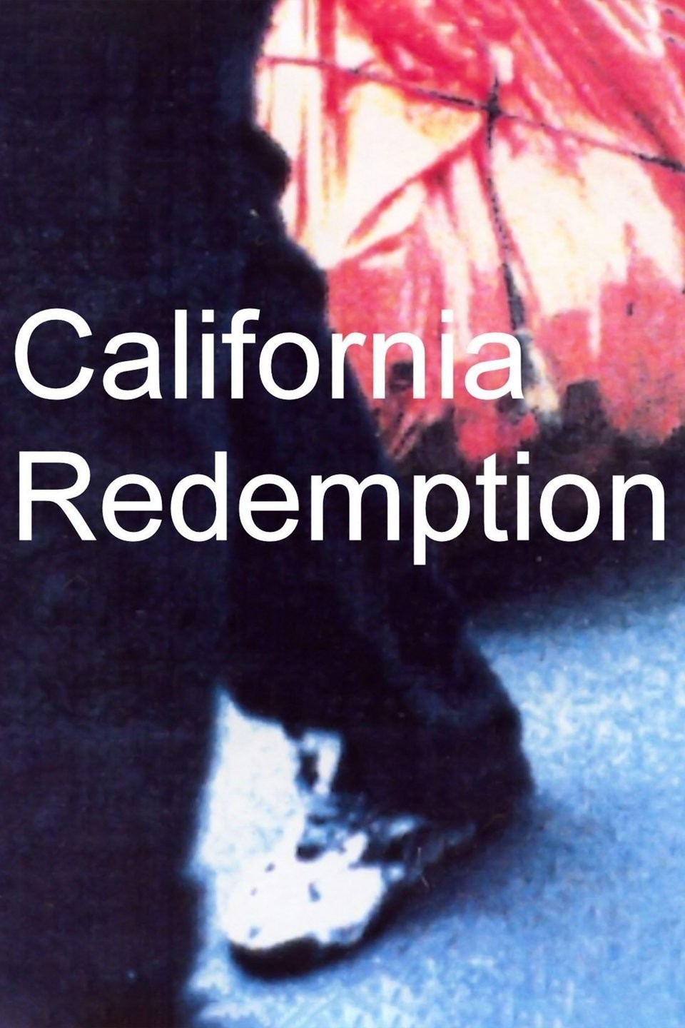California Redemption | Rotten Tomatoes