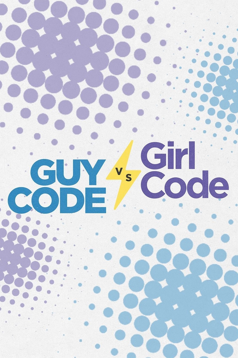Guy Code vs. Girl Code Pictures | Rotten Tomatoes