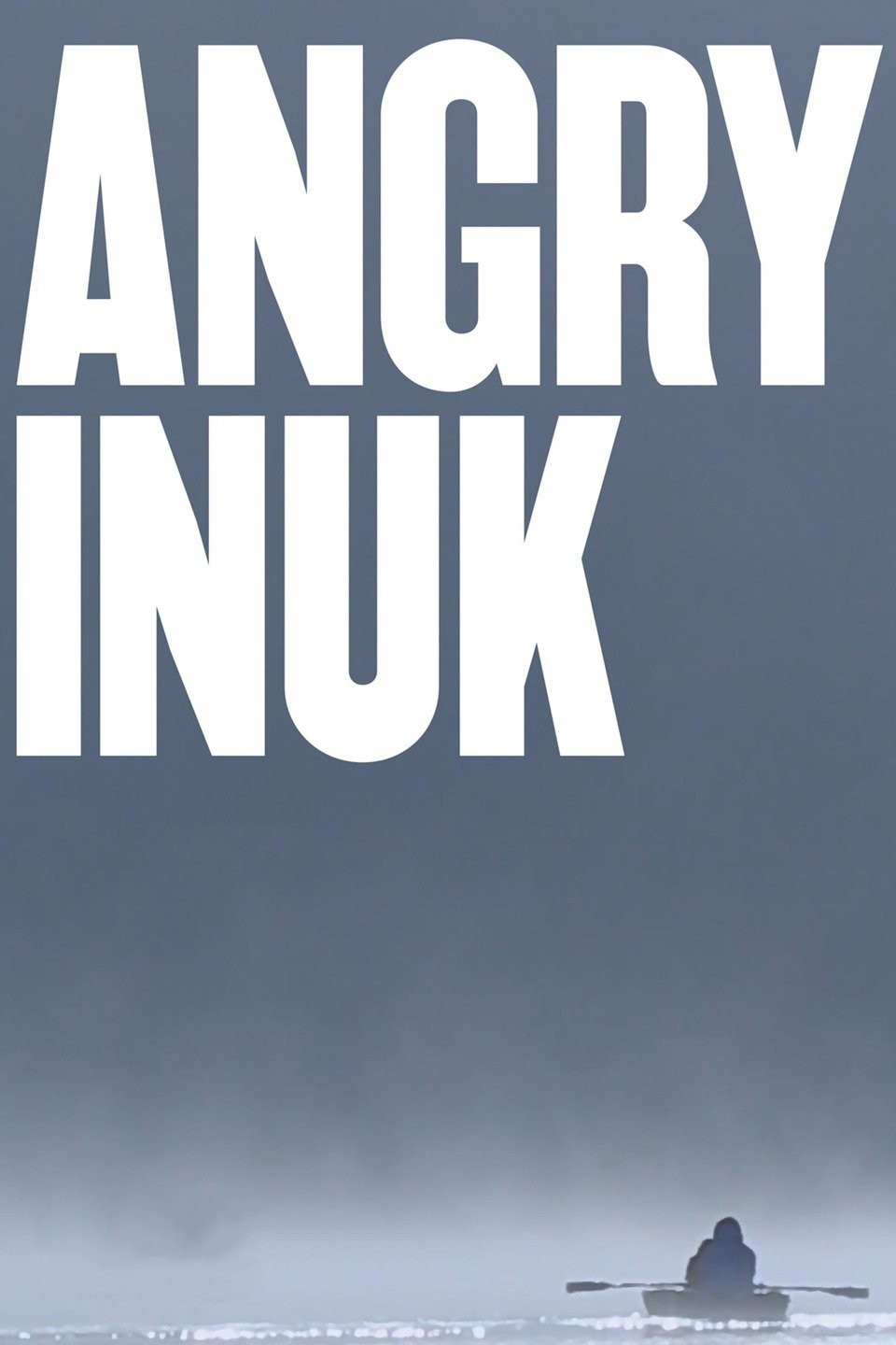 Angry Inuk | Rotten Tomatoes
