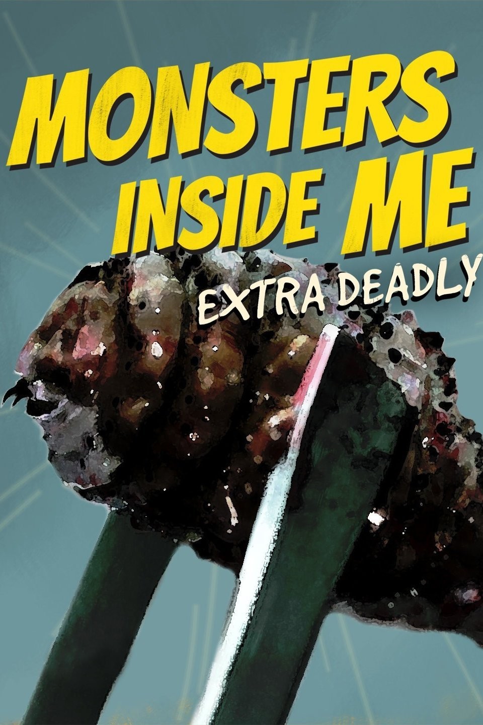 Monsters Inside Me: Extra Deadly | Rotten Tomatoes
