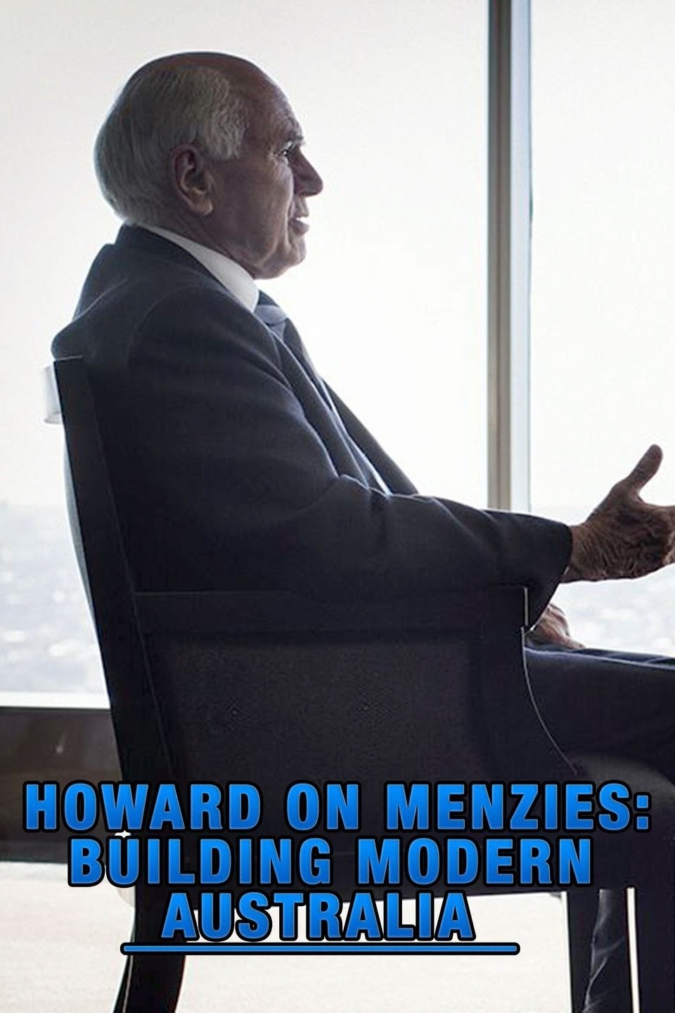 Howard On Menzies: Building Modern Australia - Rotten Tomatoes