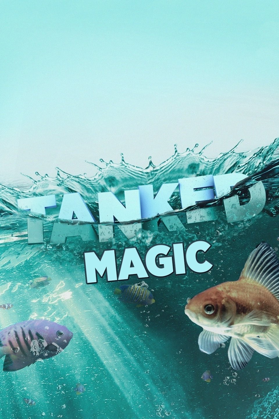 Tanked Magic Season 1 | Rotten Tomatoes