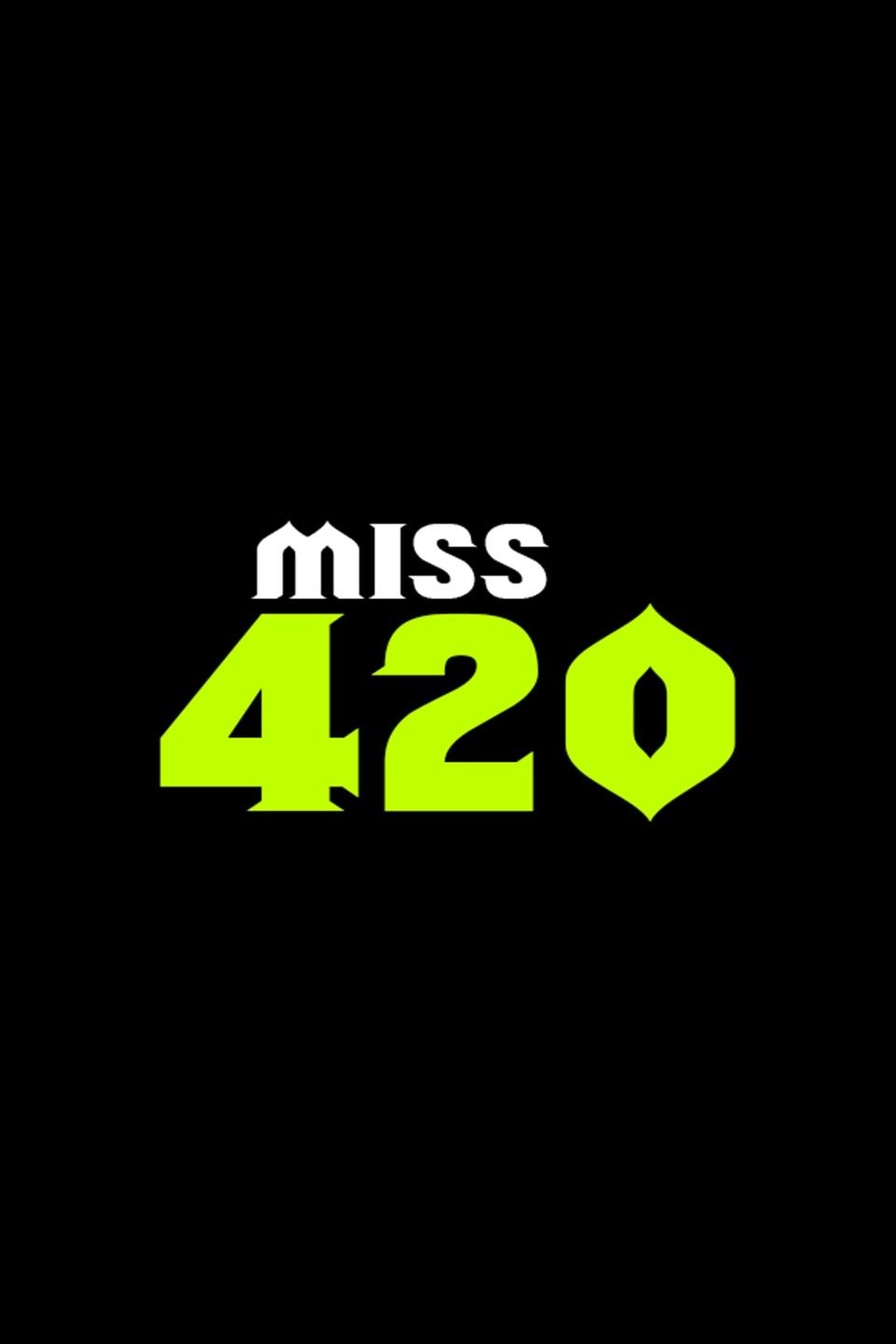 Miss 420 Pictures | Rotten Tomatoes