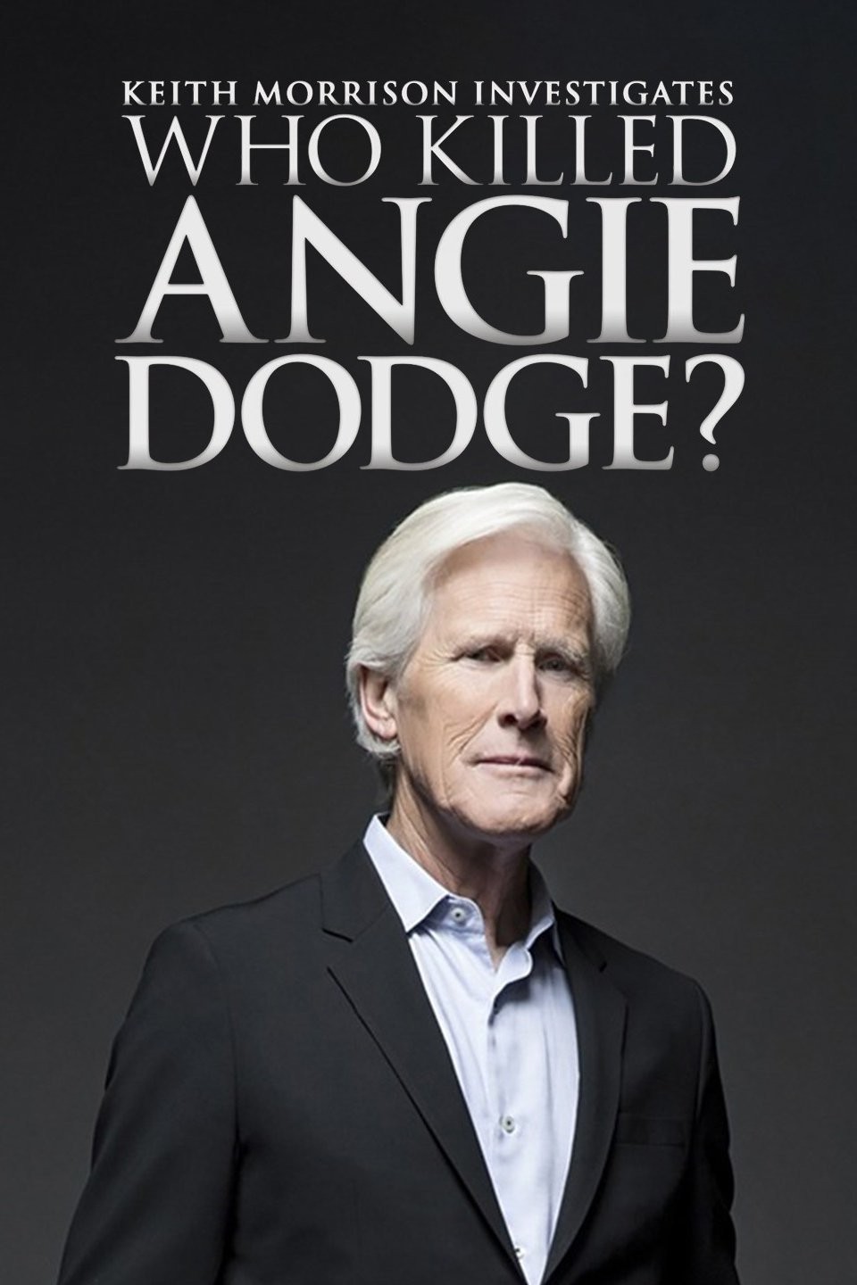 Who Killed Angie Dodge? Keith Morrison Investigates - Rotten Tomatoes