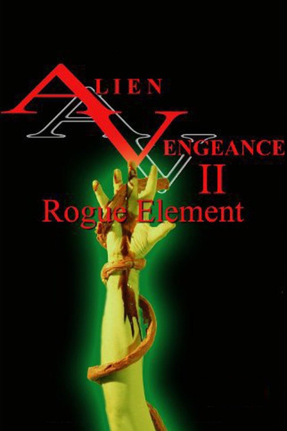 Alien Vengeance II: Rogue Element Pictures | Rotten Tomatoes