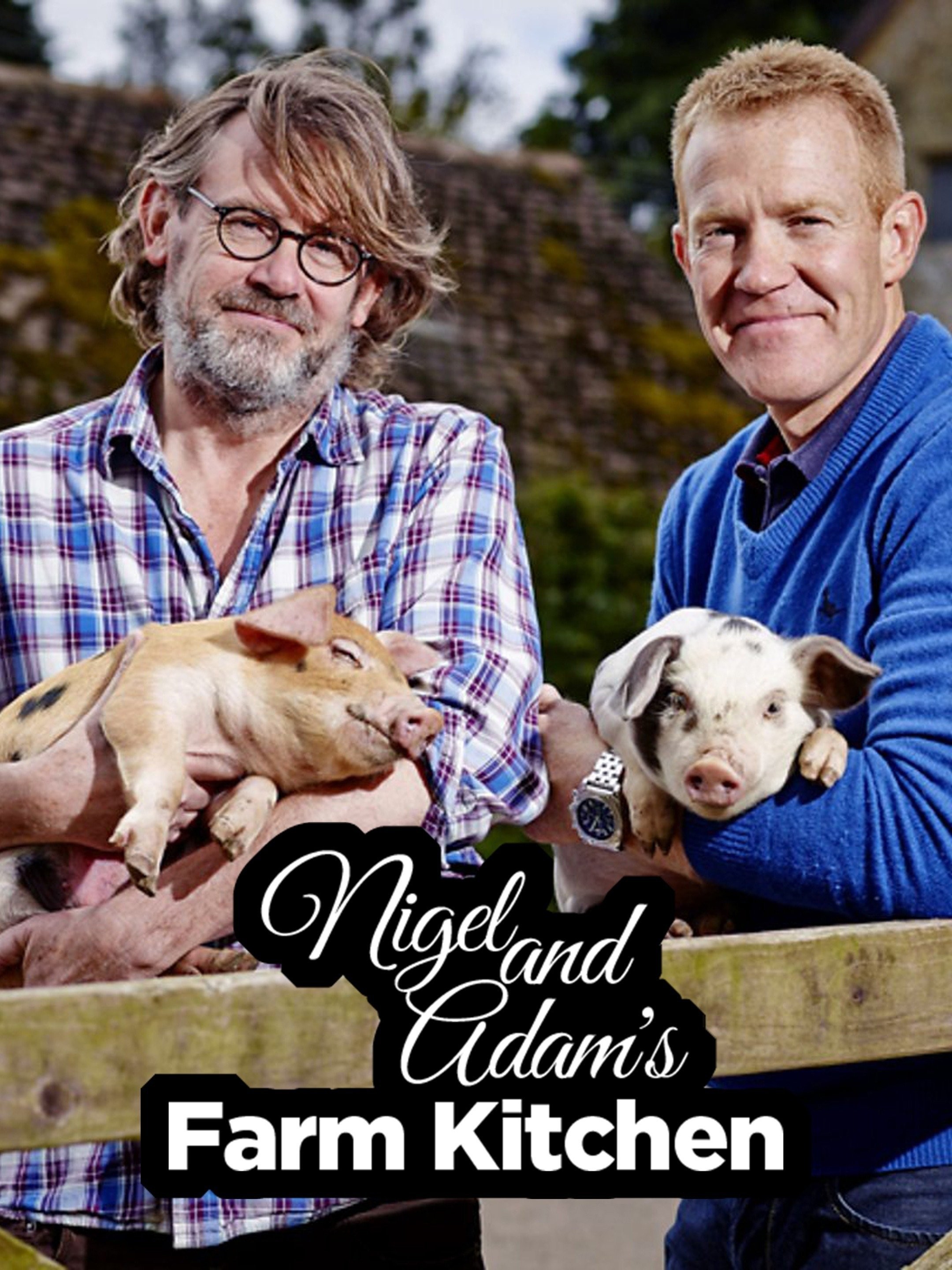 Nigel and Adam's Farm Kitchen: Season 1 Pictures | Rotten Tomatoes