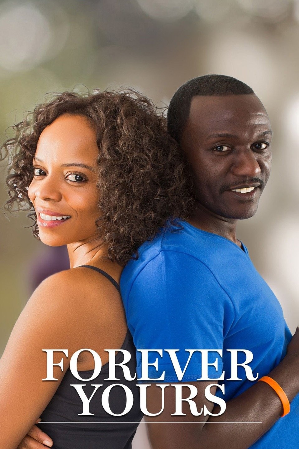 Forever Yours | Rotten Tomatoes