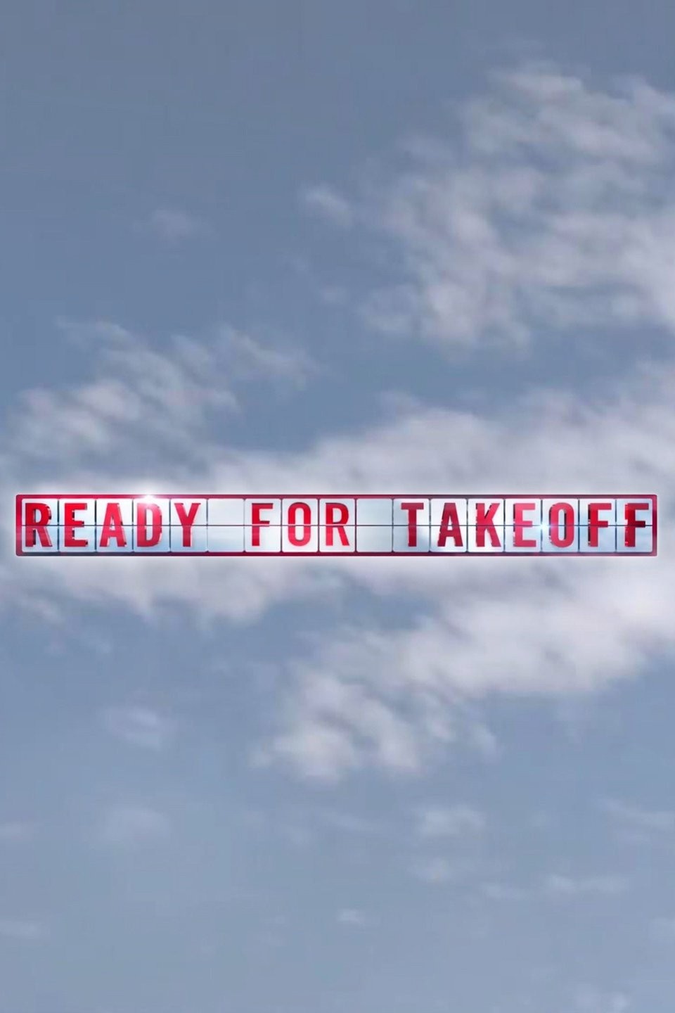 Ready for Takeoff - Rotten Tomatoes