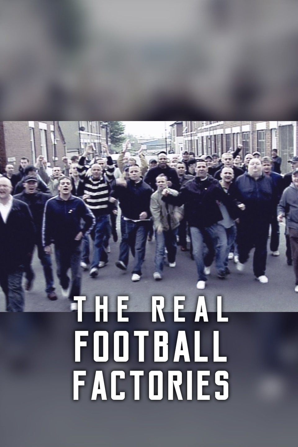 The Real Football Factories - Rotten Tomatoes