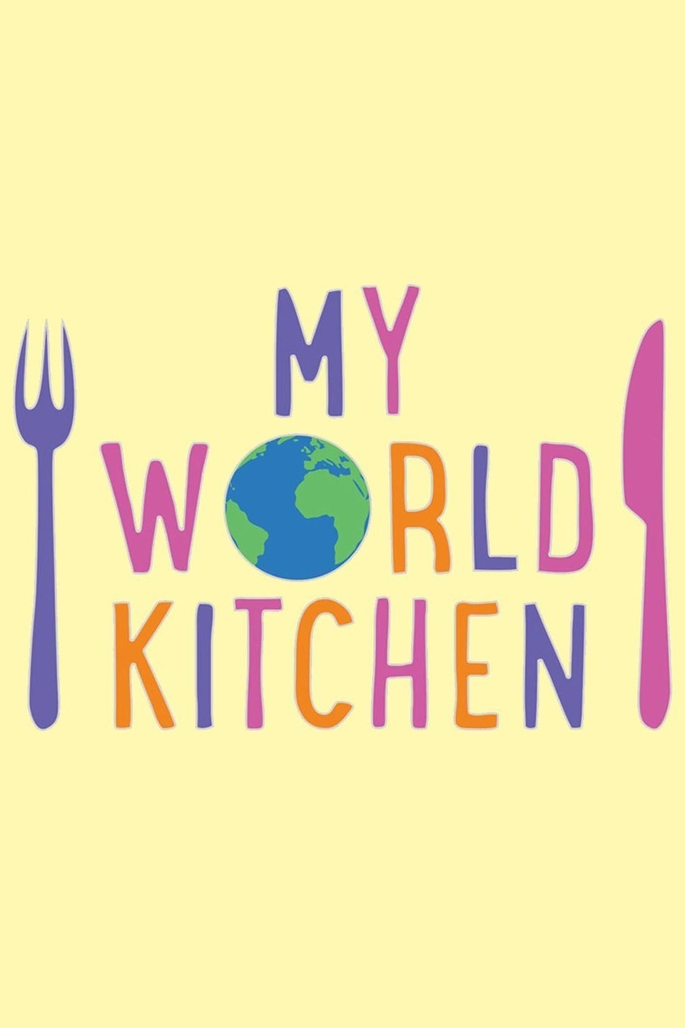 My World Kitchen Season 1 | Rotten Tomatoes