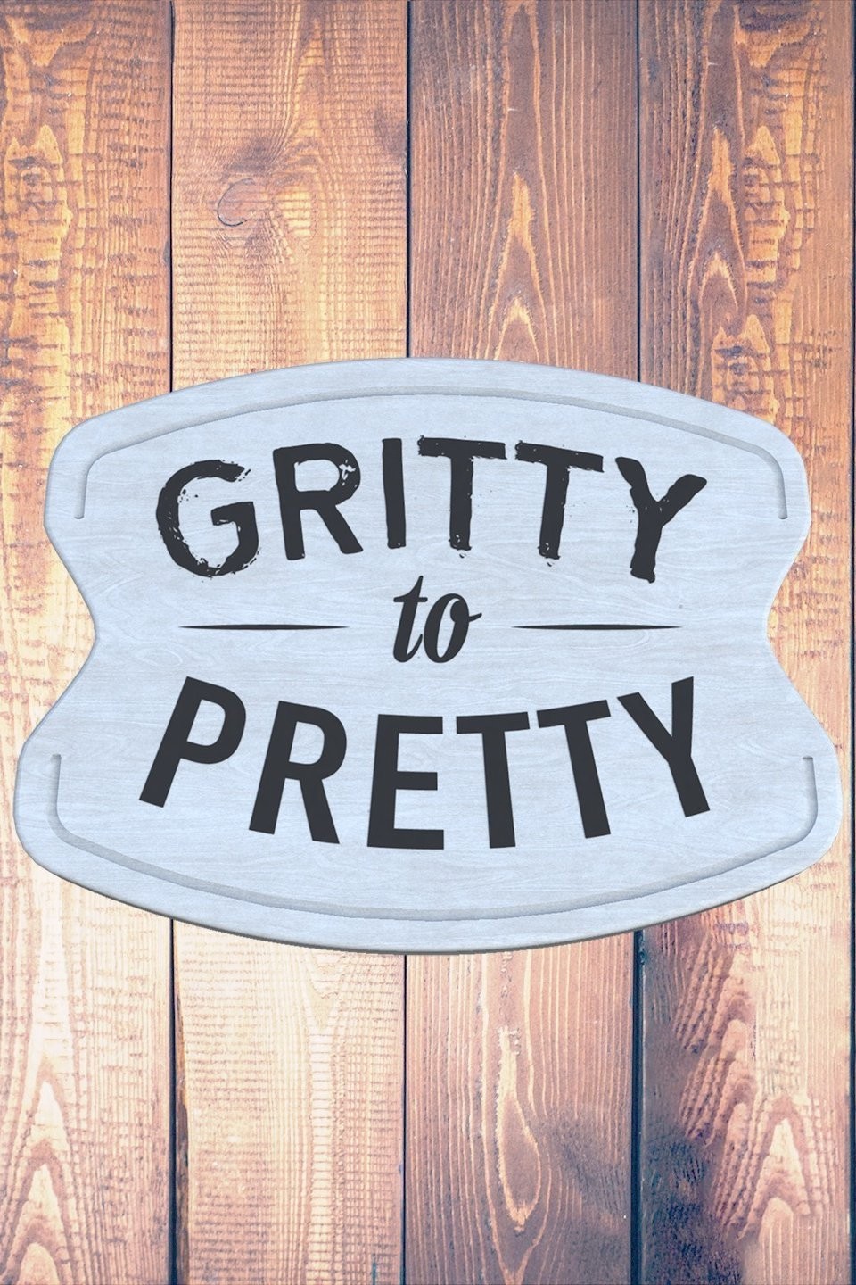 Gritty to Pretty: Season 1 Pictures | Rotten Tomatoes