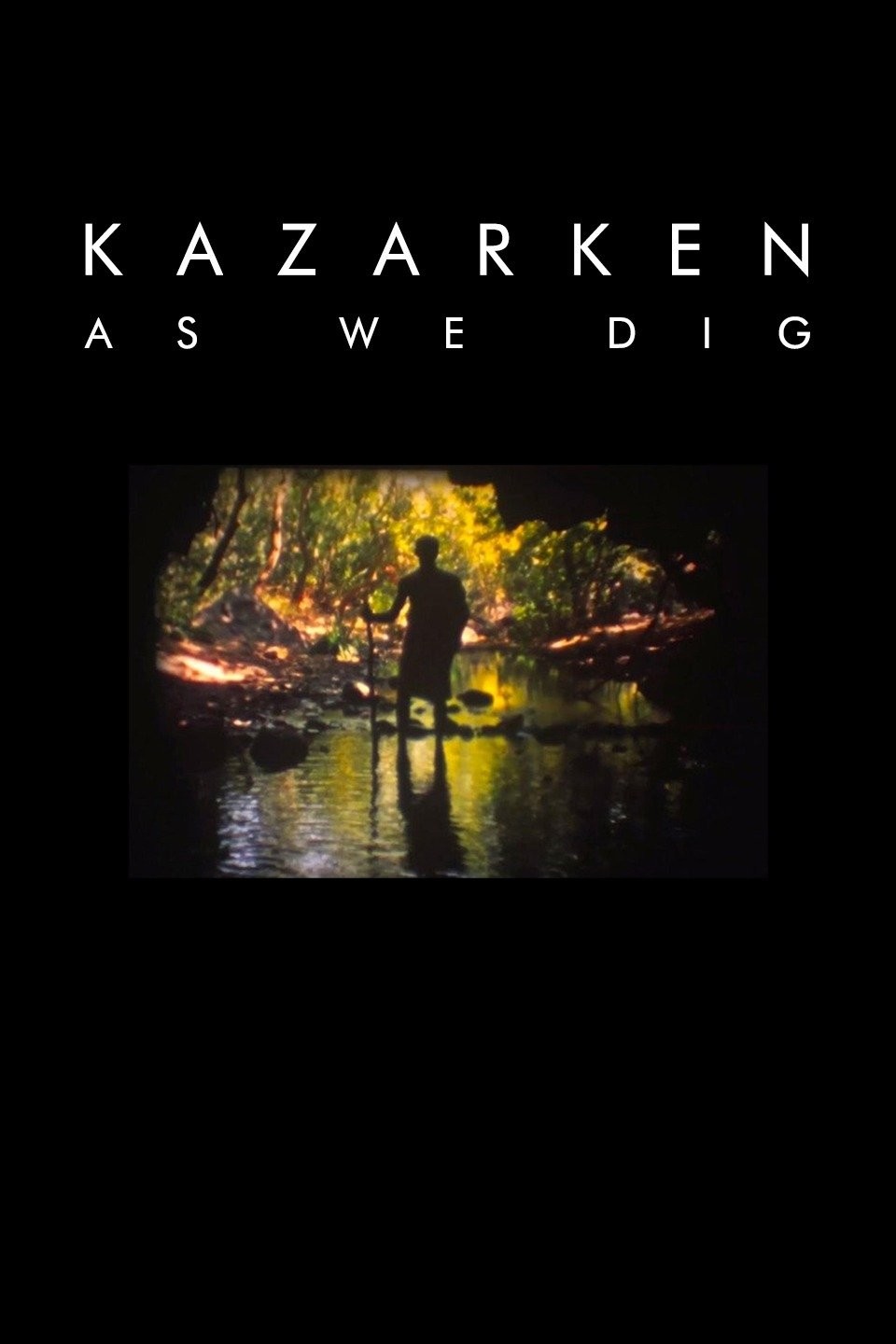Kazarken: As We Dig Pictures | Rotten Tomatoes