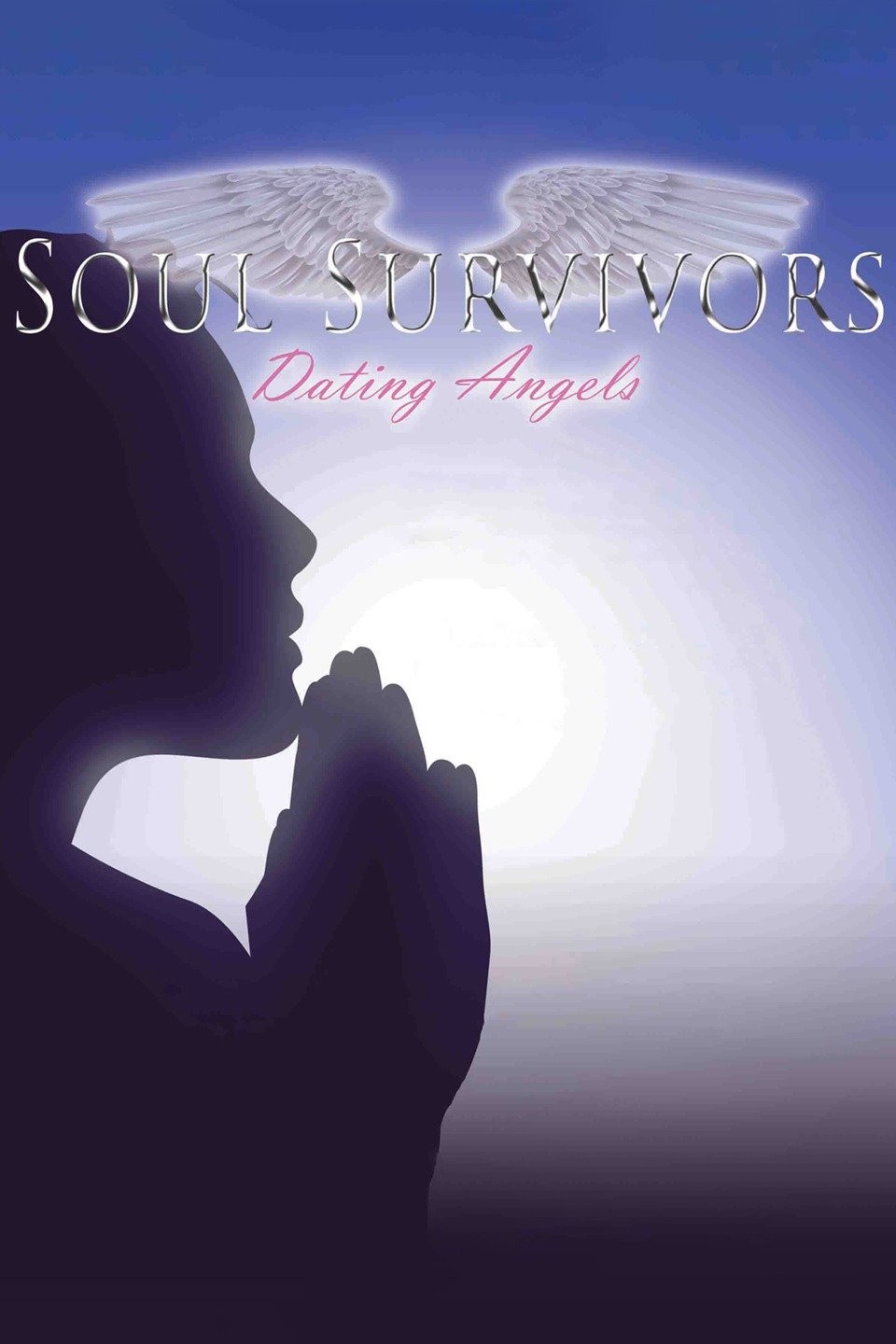 Soul Survivors: Dating Angels | Rotten Tomatoes