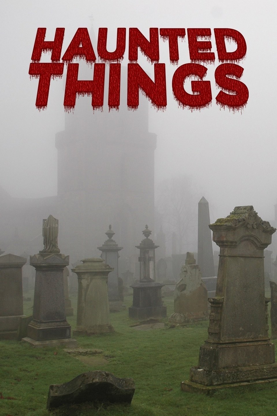 Haunted Things Season 1 | Rotten Tomatoes