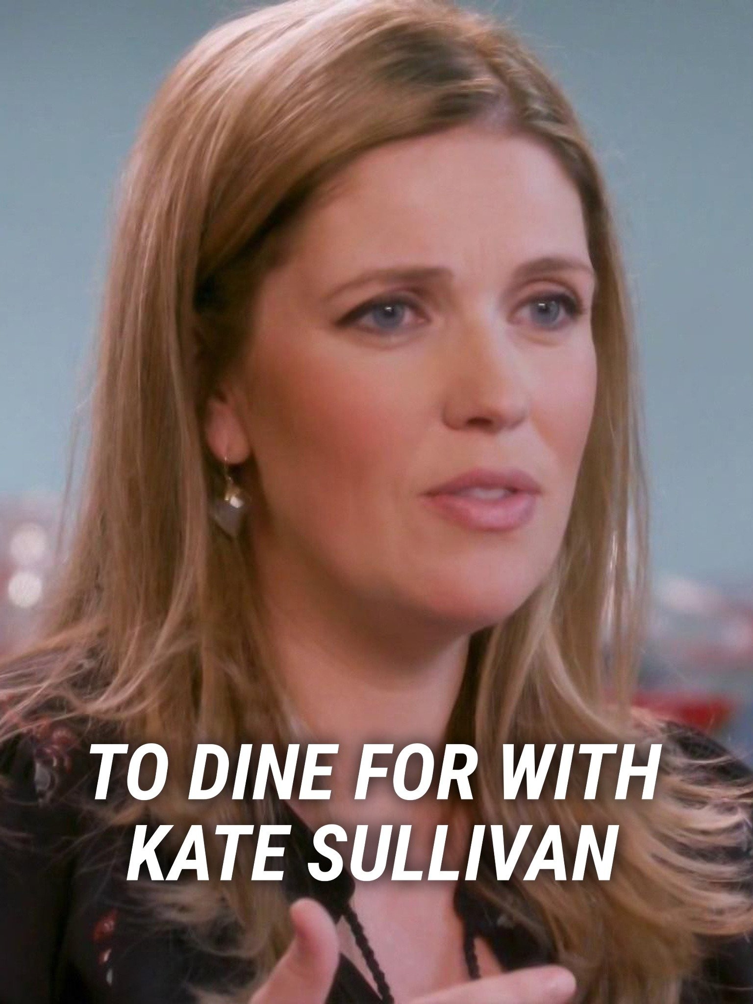 To Dine For With Kate Sullivan Season 1 | Rotten Tomatoes