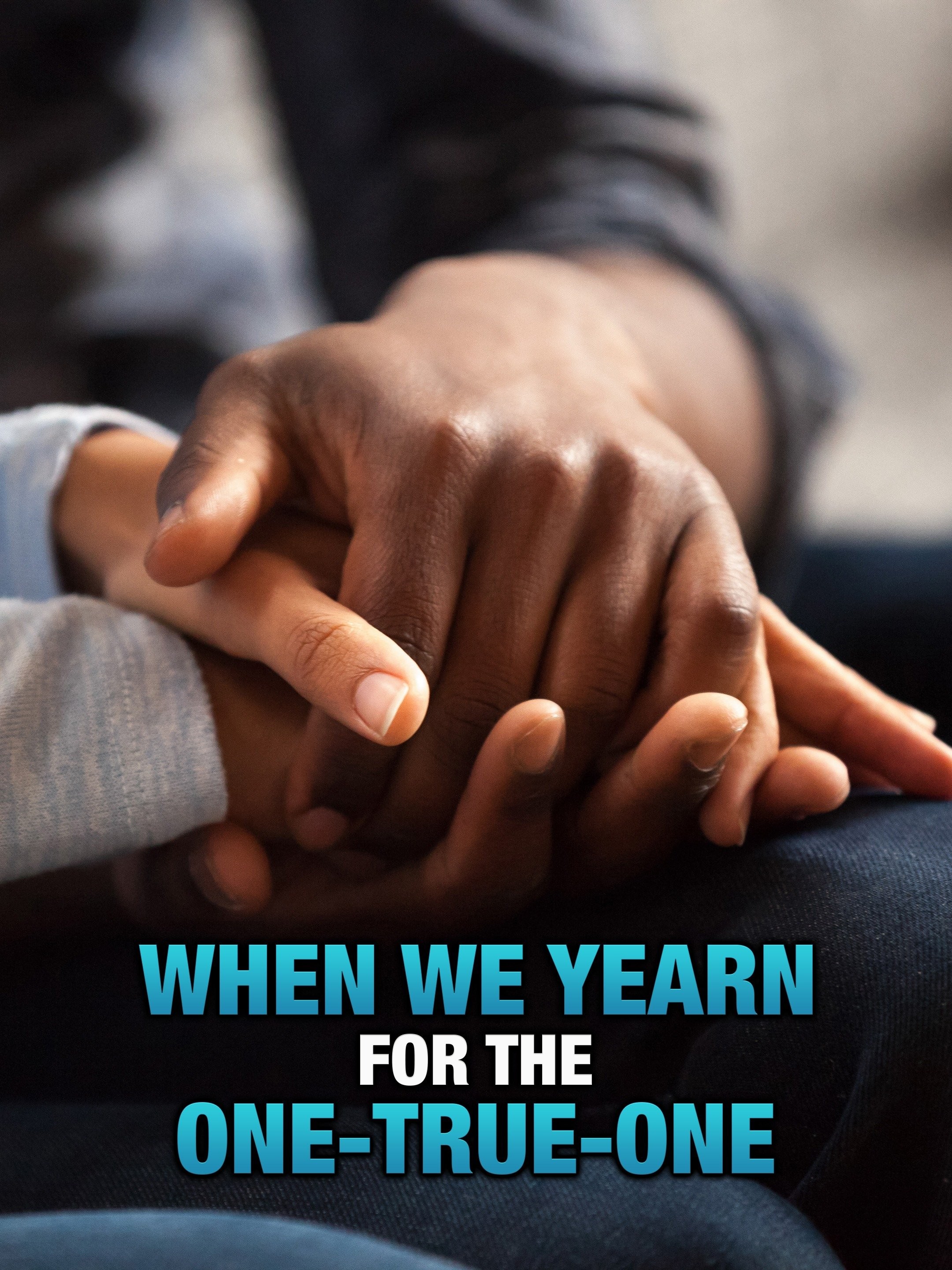 When We Yearn for the One-True-One | Rotten Tomatoes