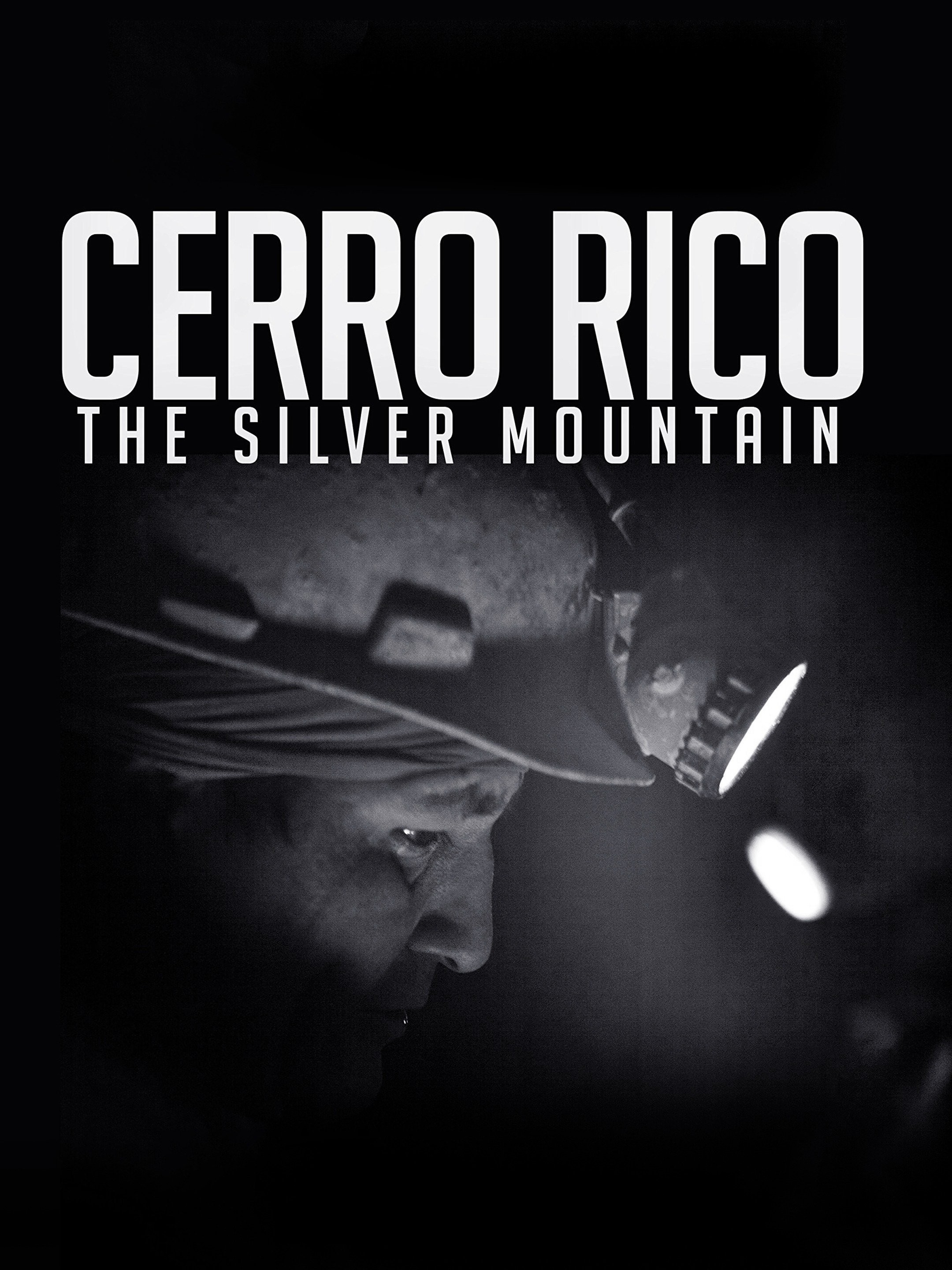 Cerro Rico: The Silver Mountain Pictures | Rotten Tomatoes