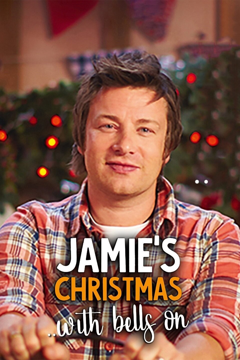 Jamie's Christmas With Bells On Season 1 | Rotten Tomatoes
