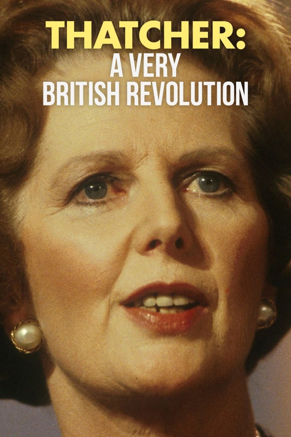 Thatcher: A Very British Revolution Season 1 | Rotten Tomatoes
