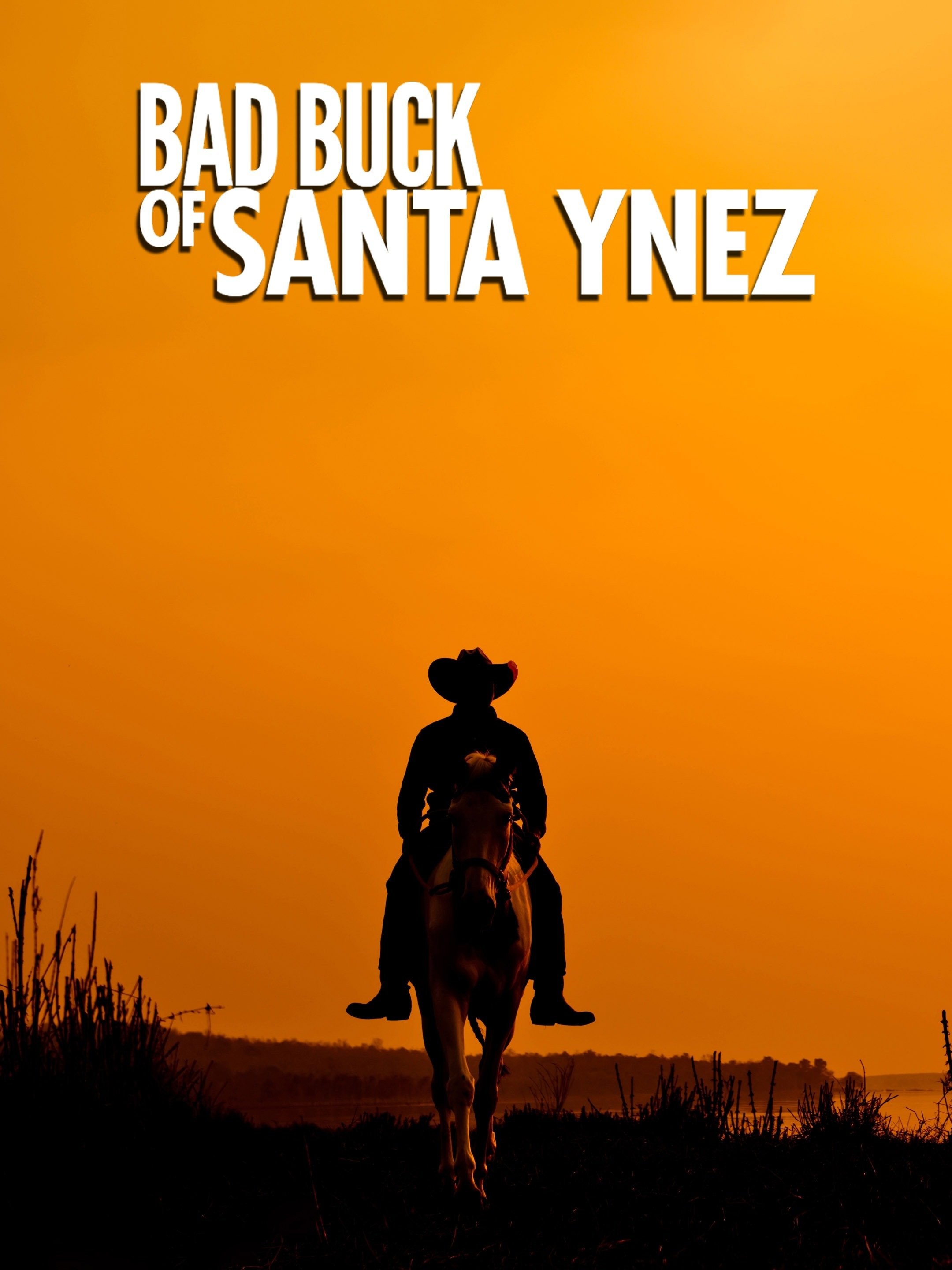 Bad Buck of Santa Ynez Pictures | Rotten Tomatoes