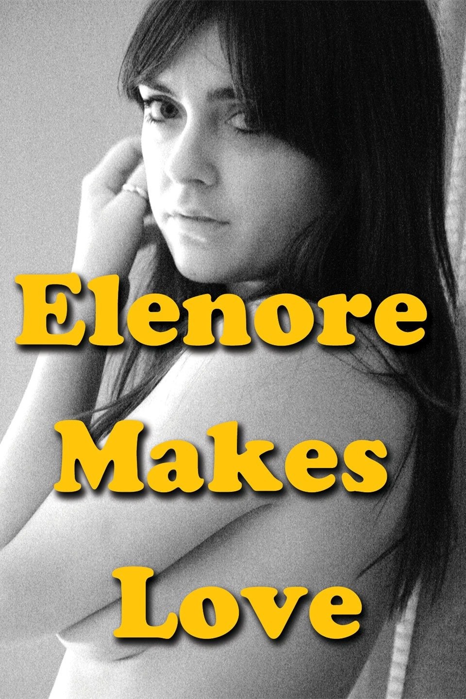 Elenore Makes Love | Rotten Tomatoes