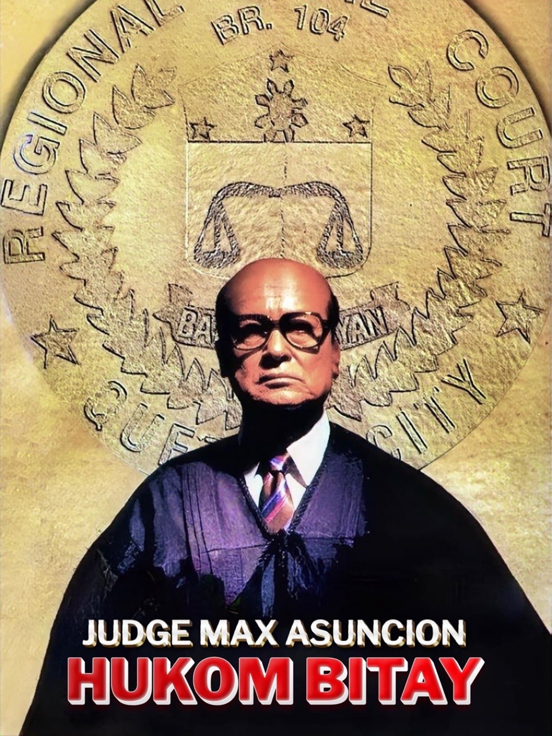 Judge Max Asuncion: Hukom bitay Pictures | Rotten Tomatoes