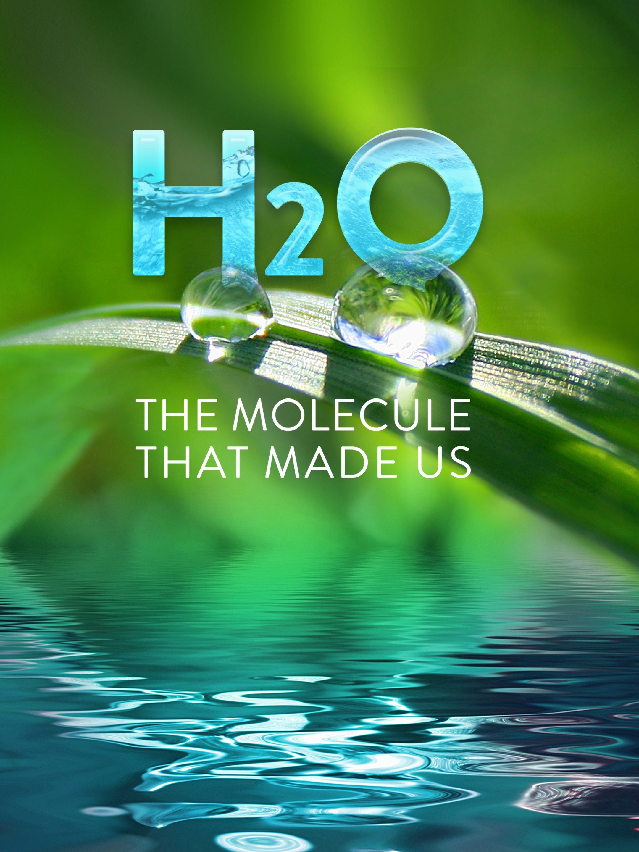 H2O: The Molecule That Made Us | Rotten Tomatoes