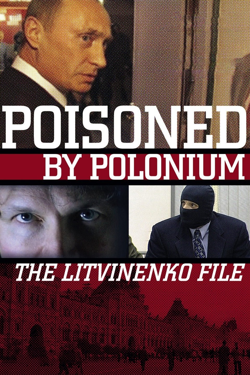 Poisoned by Polonium: The Litvinenko File Pictures | Rotten Tomatoes