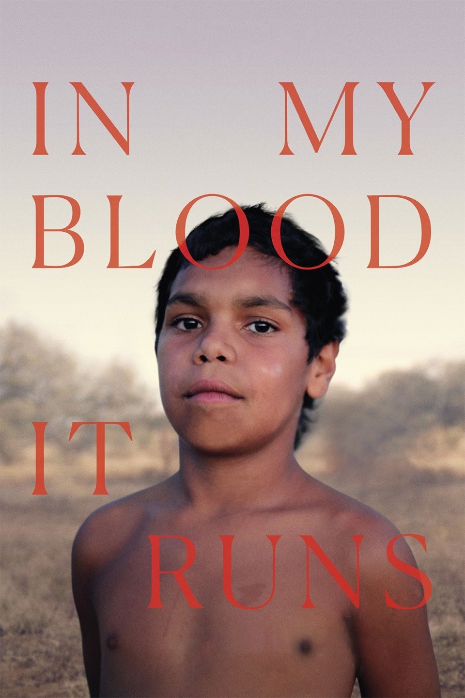 In My Blood It Runs - Rotten Tomatoes