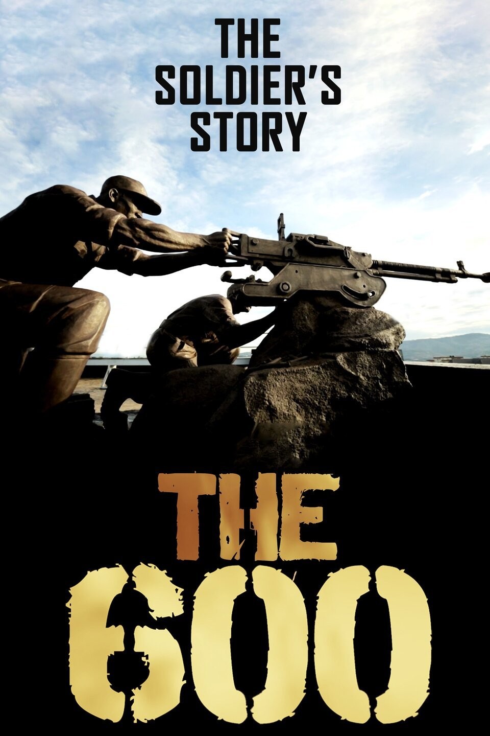 The 600: The Soldiers' Story | Rotten Tomatoes