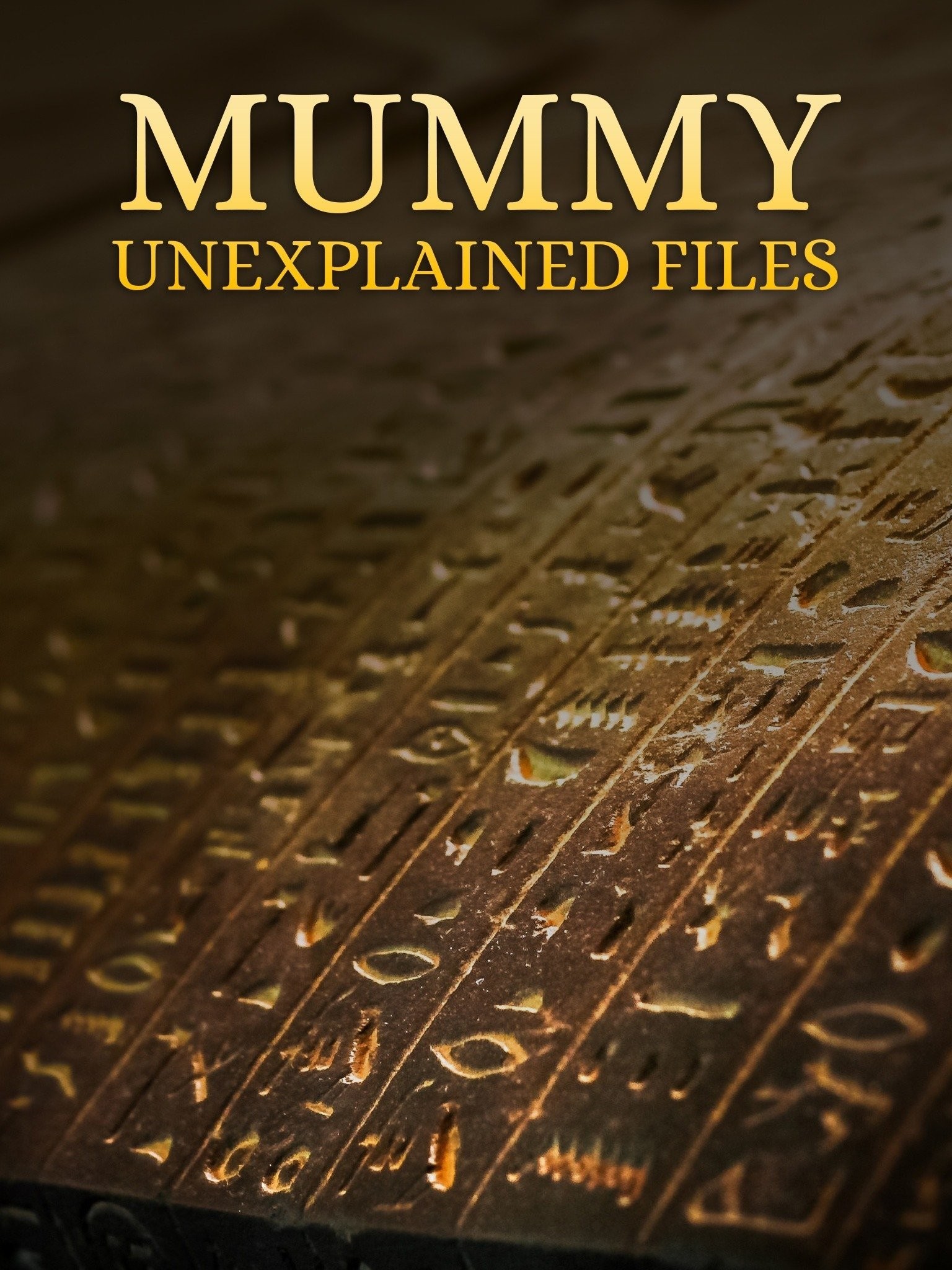 Mummy Unexplained Files Season 1 | Rotten Tomatoes