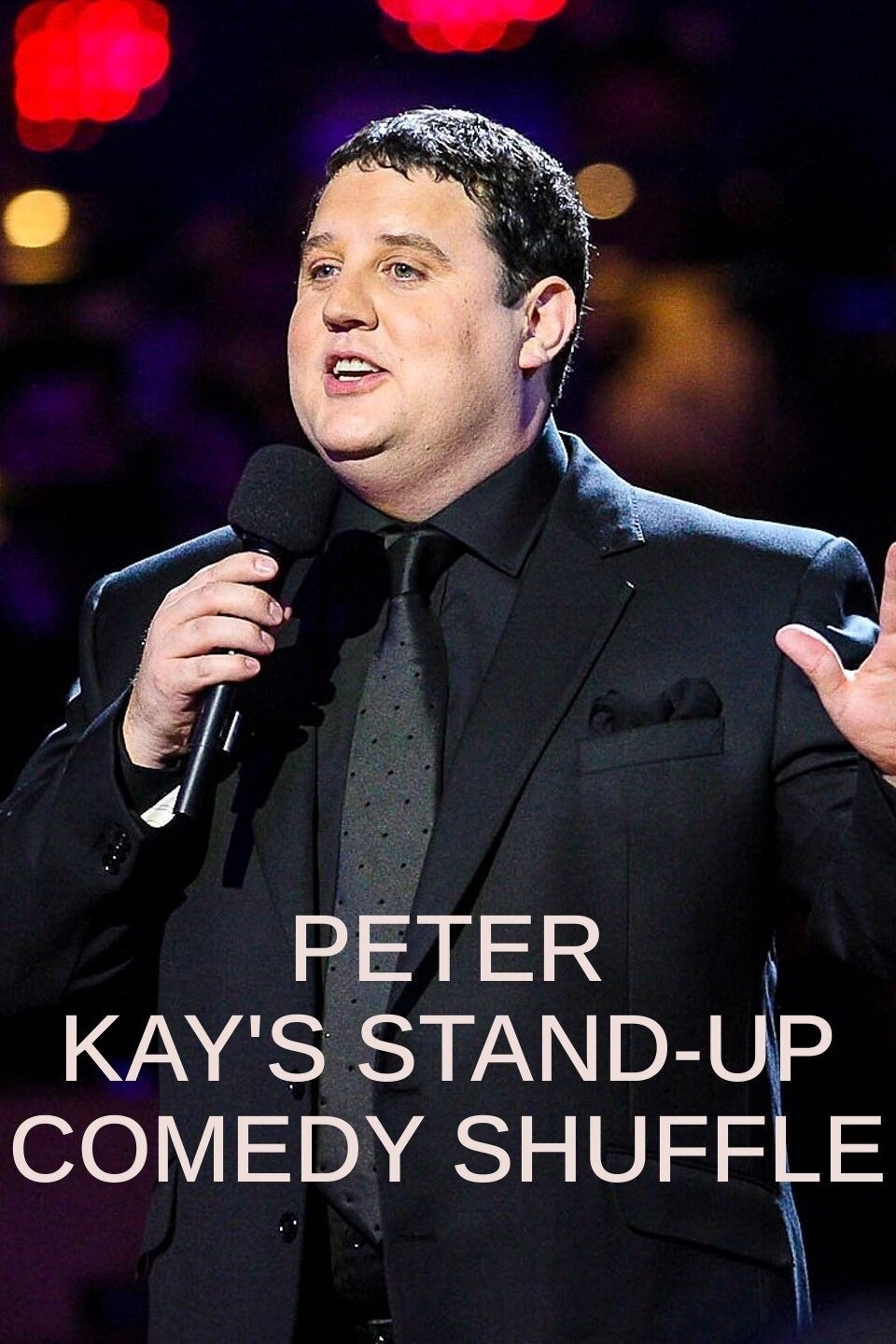 Peter Kay's Stand-Up Comedy Shuffle | Rotten Tomatoes