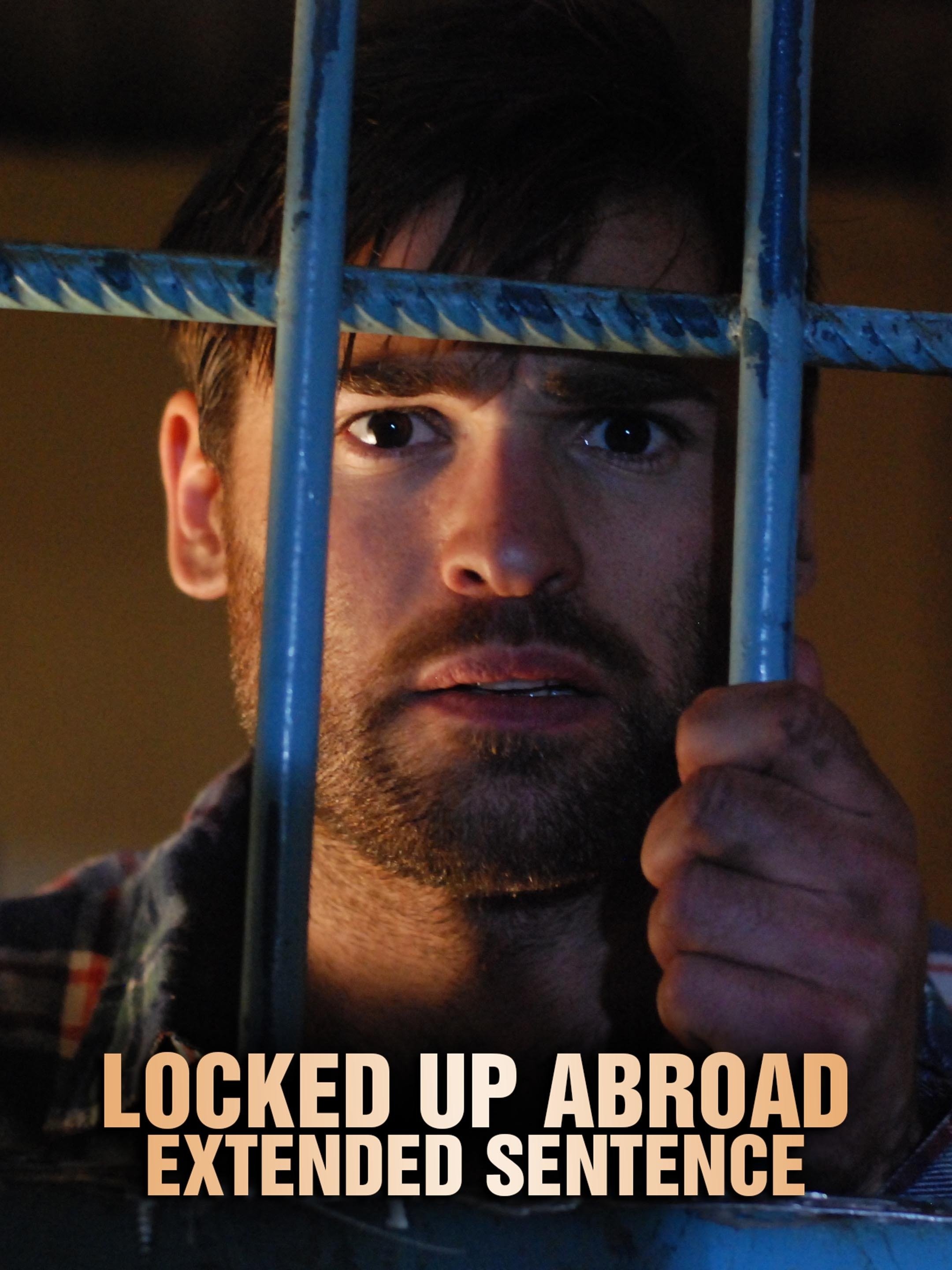 Locked Up Abroad: Extended Sentence Season 1 | Rotten Tomatoes