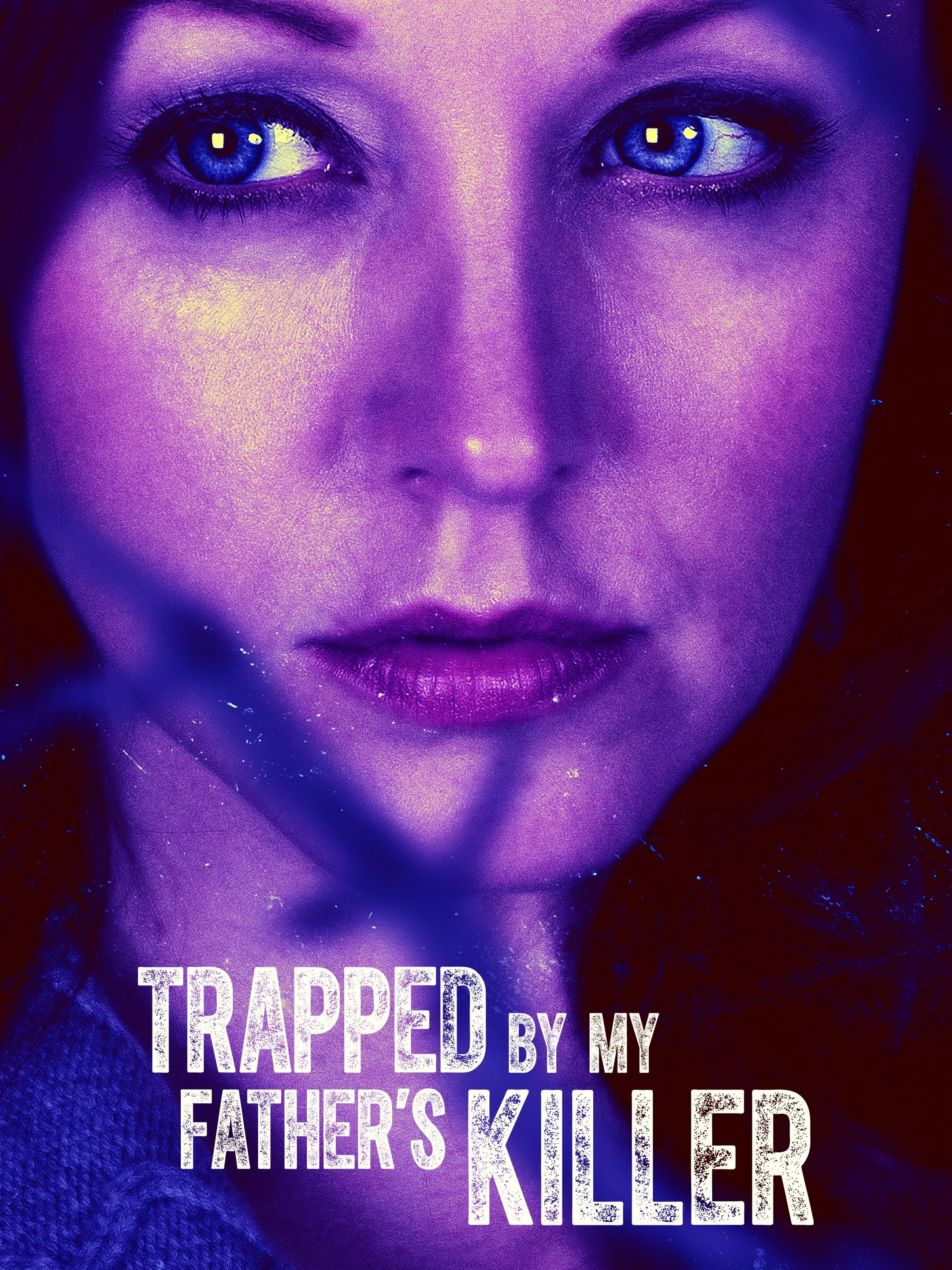 Trapped by My Father's Killer | Rotten Tomatoes