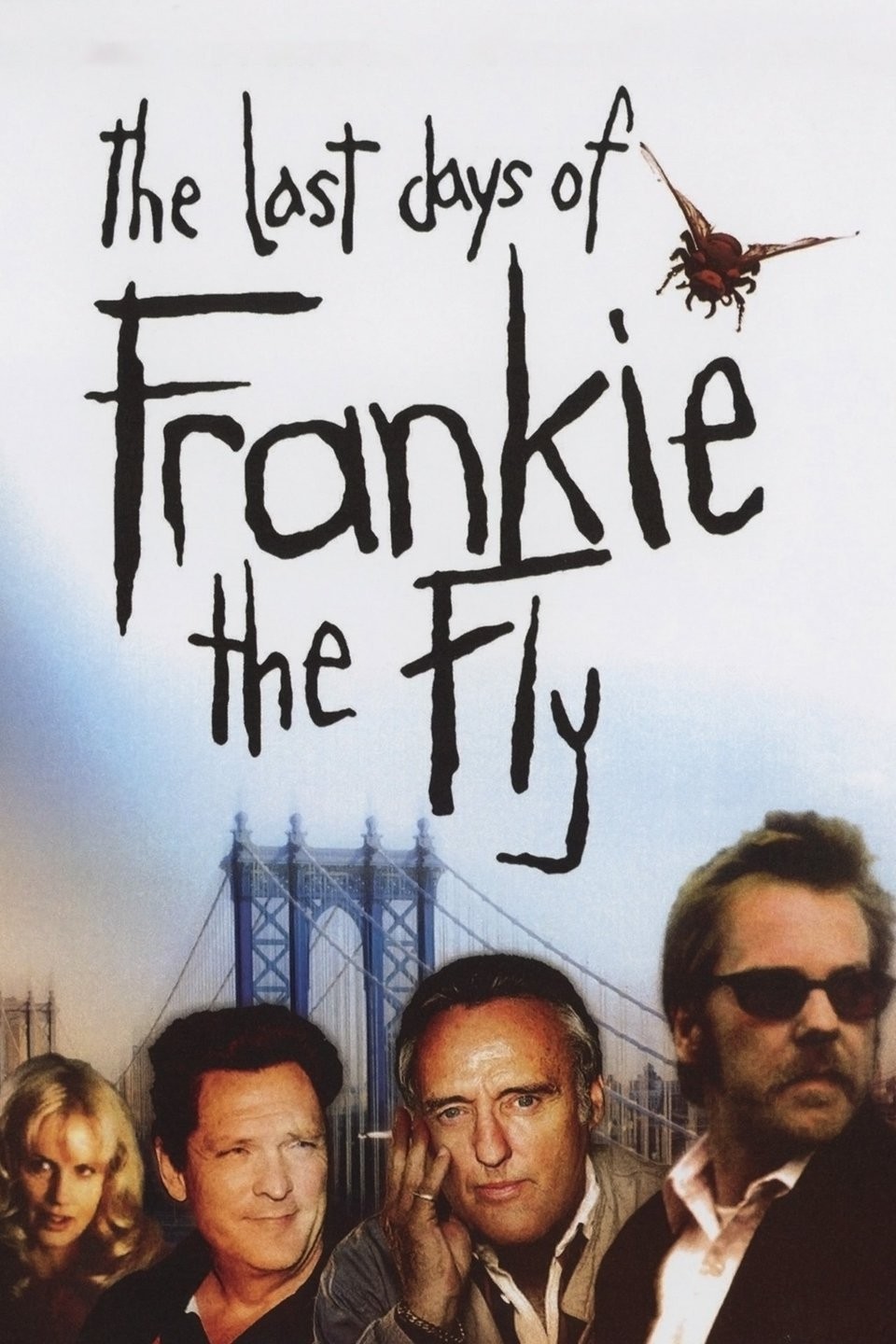 The Last Days of Frankie the Fly | Rotten Tomatoes