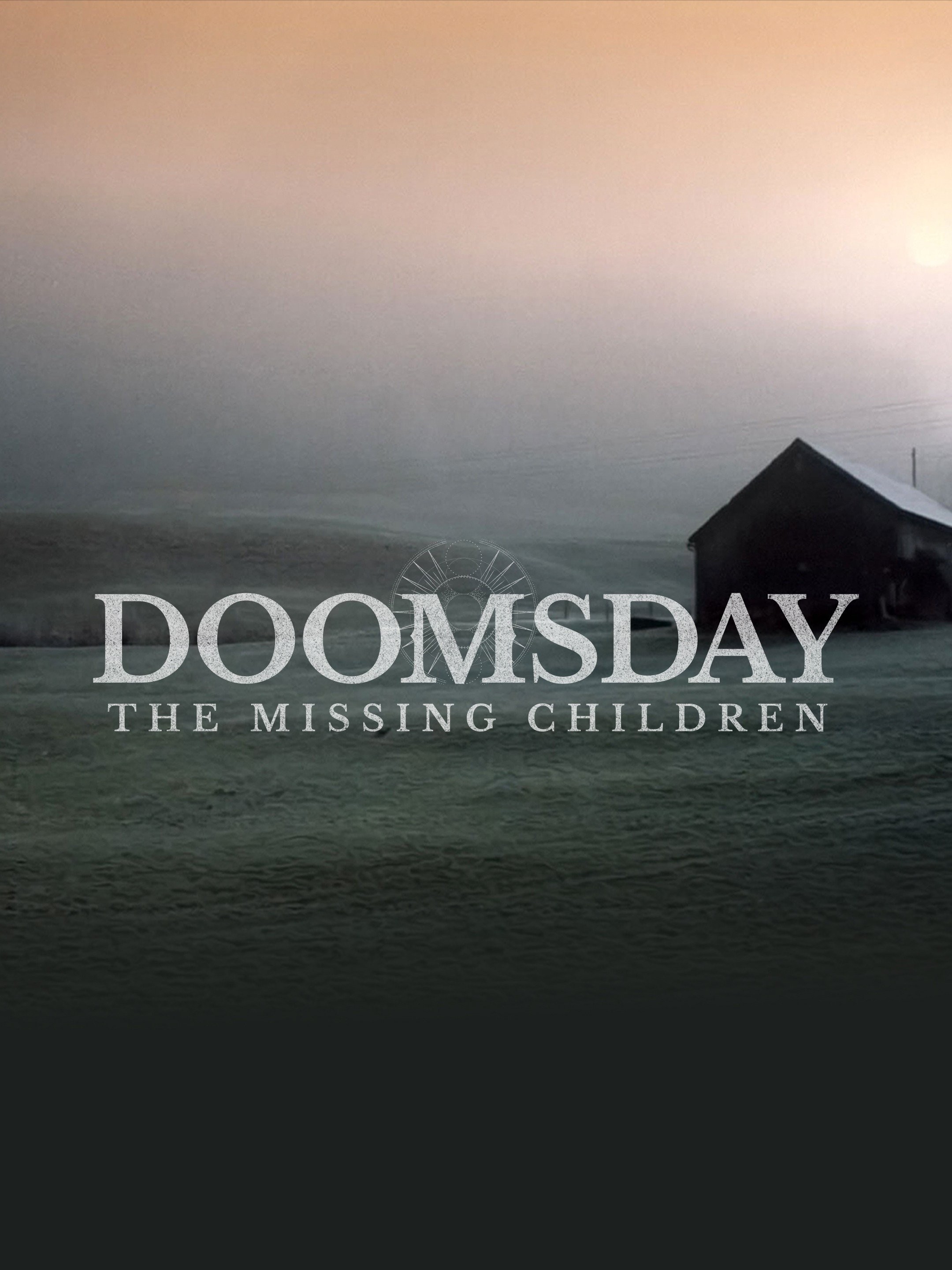 Doomsday: The Missing Children | Rotten Tomatoes