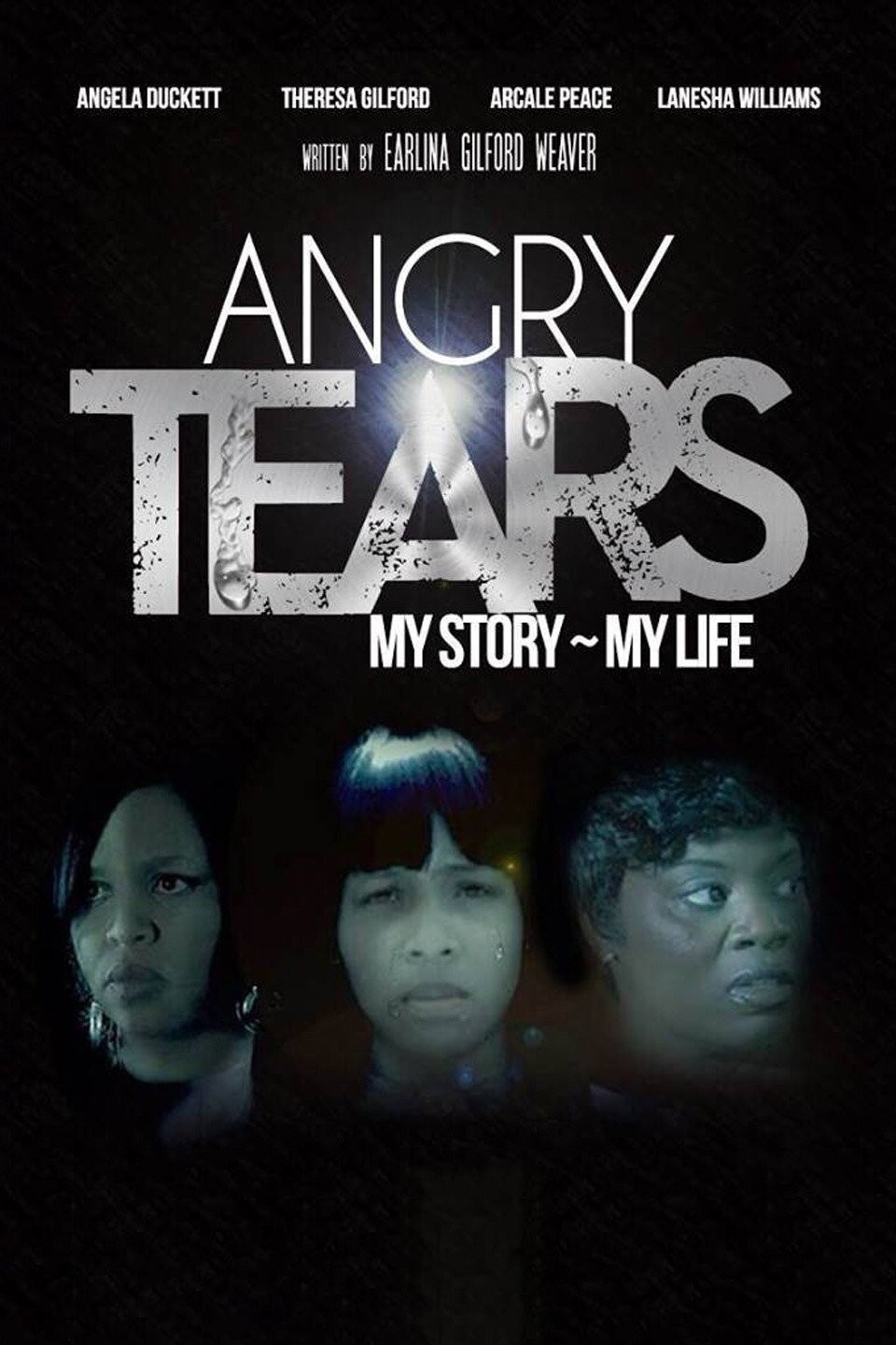 Angry Tears My Story Pictures | Rotten Tomatoes