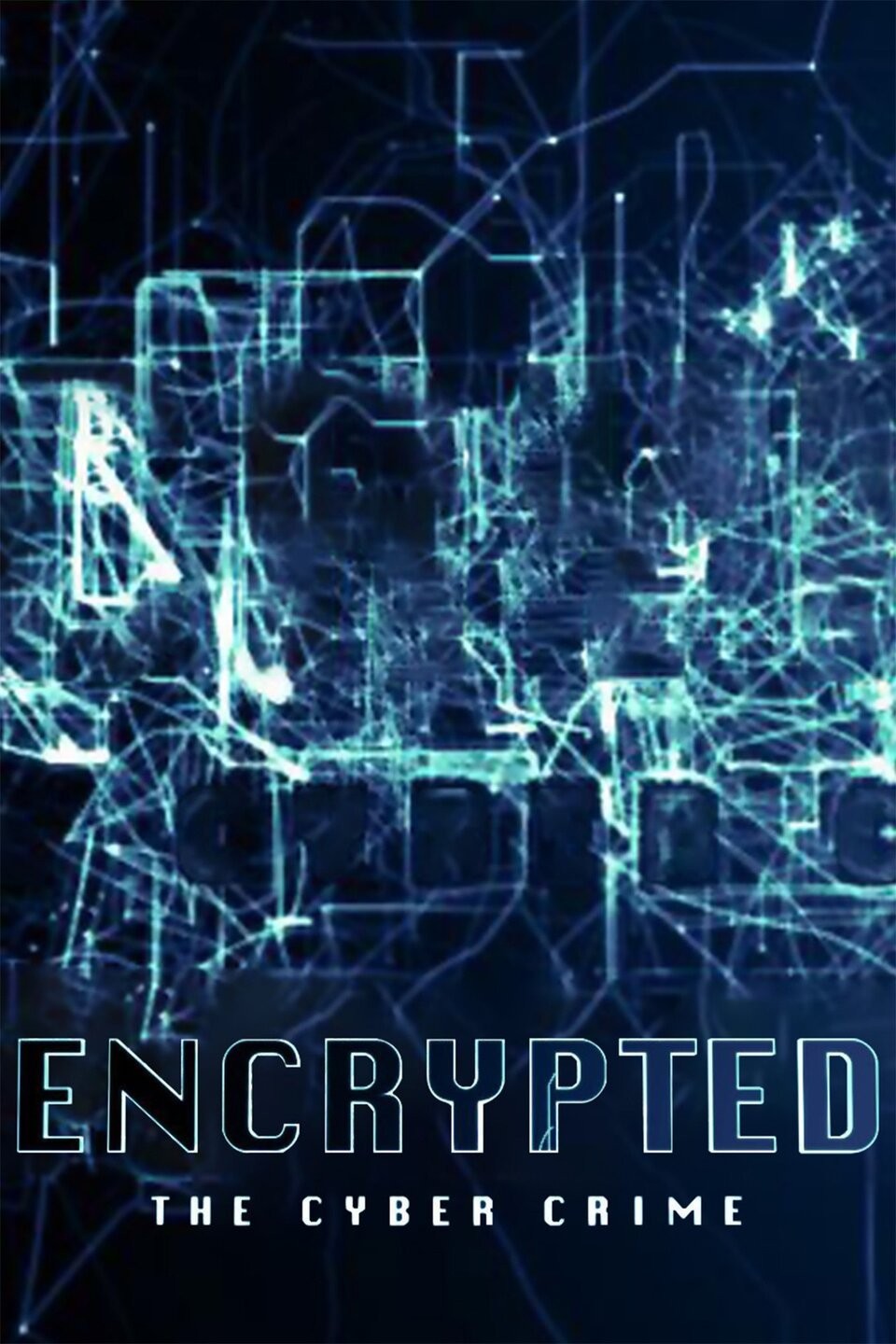 Encrypted: The Cyber Crime Pictures | Rotten Tomatoes