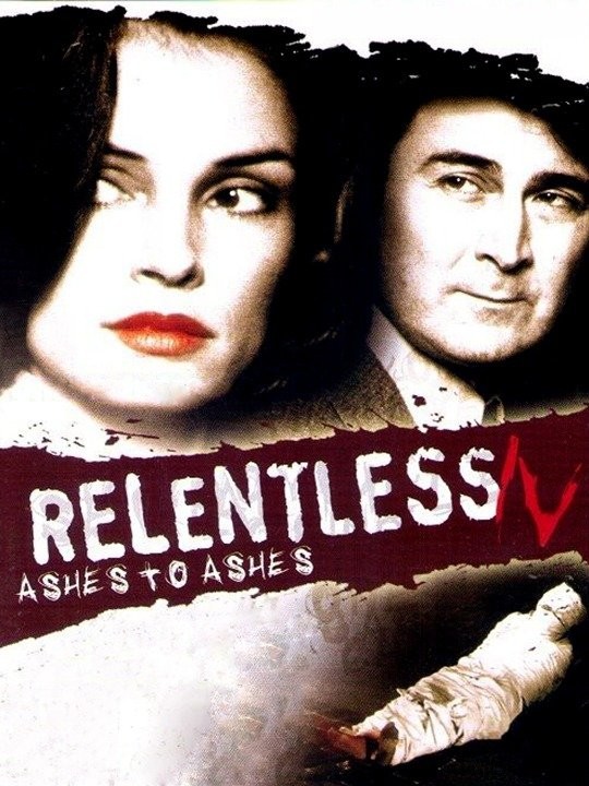 Relentless IV: Ashes to Ashes Pictures | Rotten Tomatoes