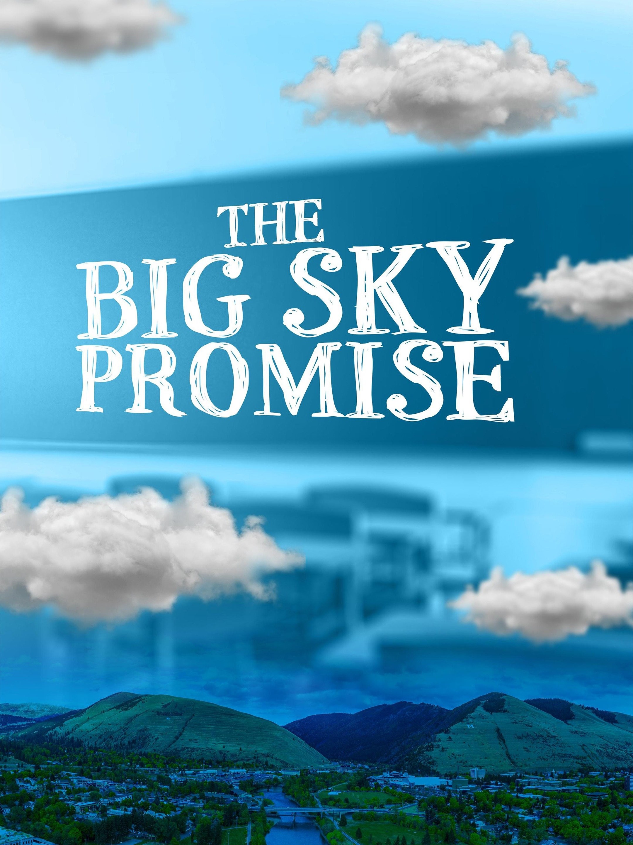 The Big Sky Promise Pictures | Rotten Tomatoes