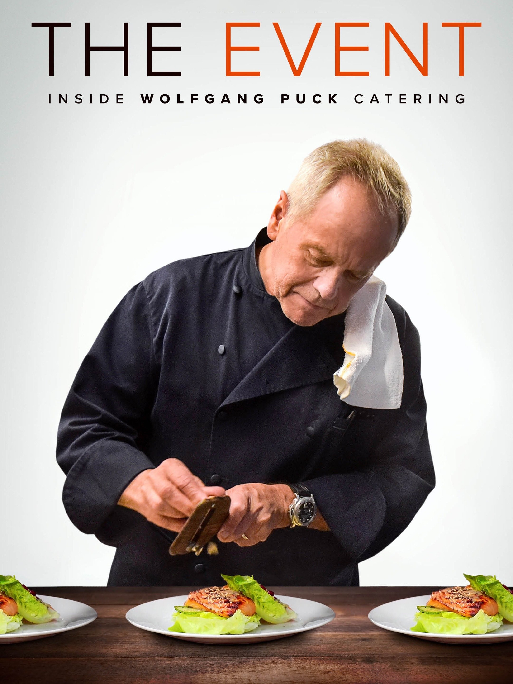 The Event: Inside Wolfgang Puck Catering - Rotten Tomatoes