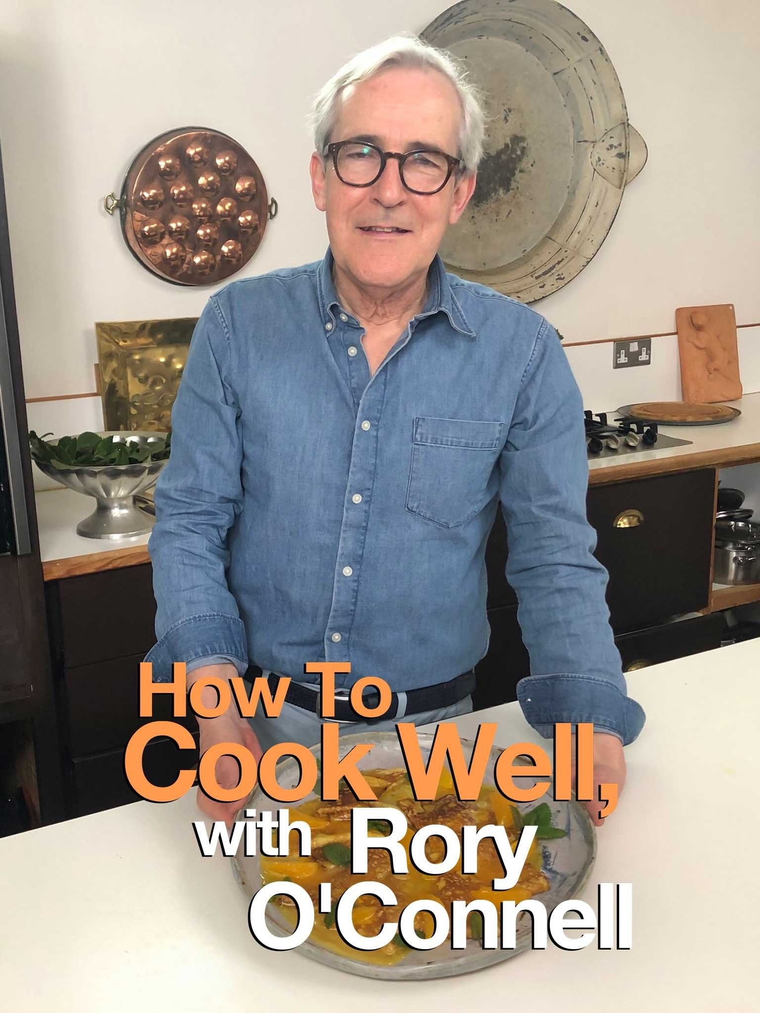 How To Cook Well, with Rory O'Connell - Rotten Tomatoes