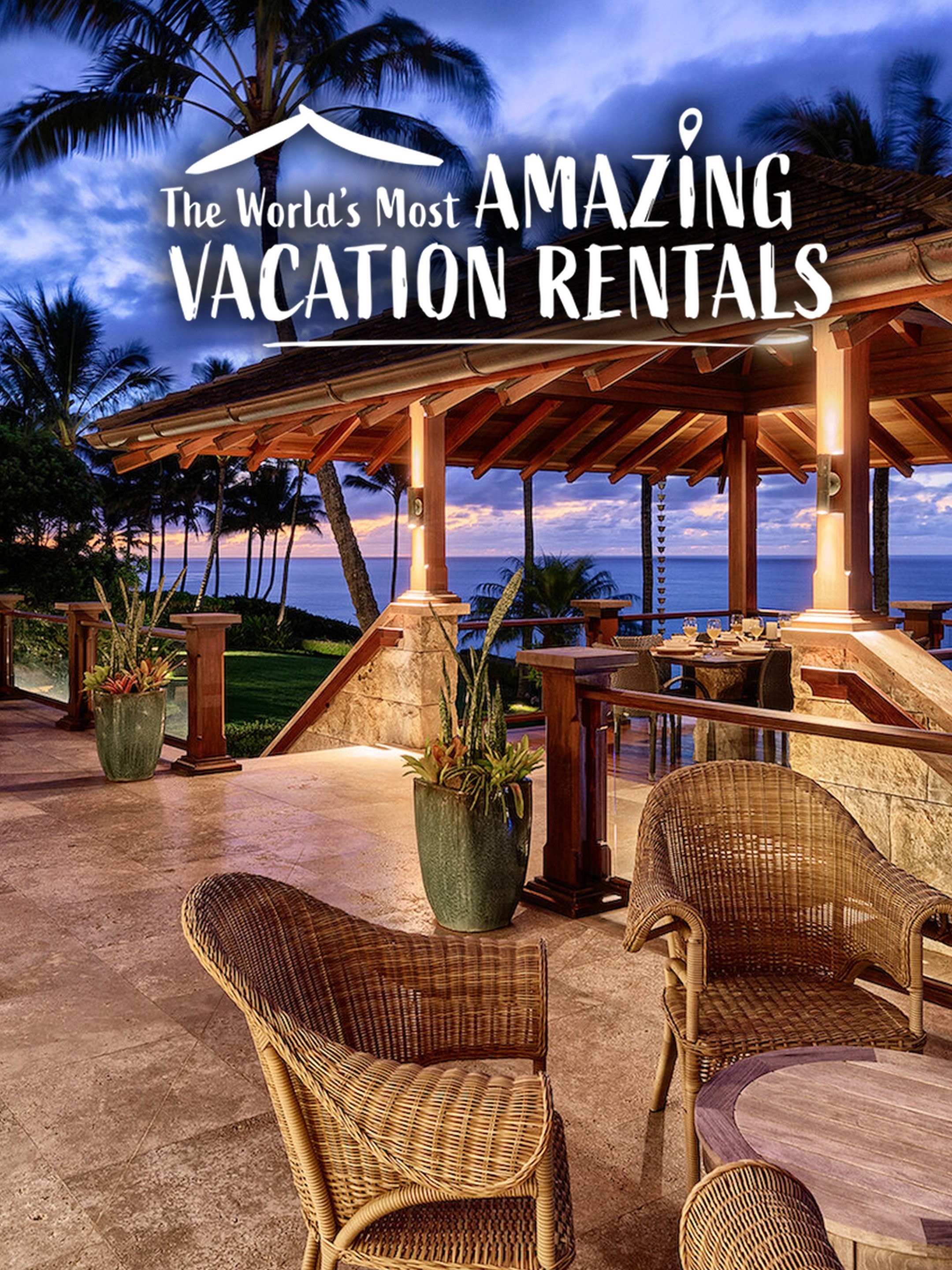 The World's Most Amazing Vacation Rentals Season 1 | Rotten Tomatoes