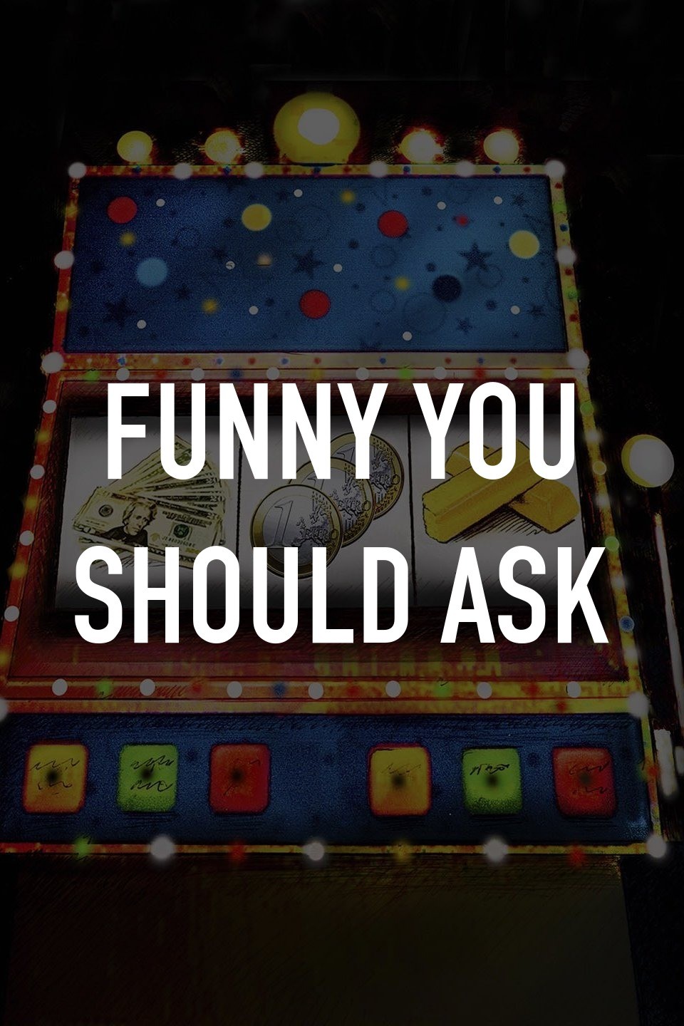 Funny You Should Ask Pictures | Rotten Tomatoes