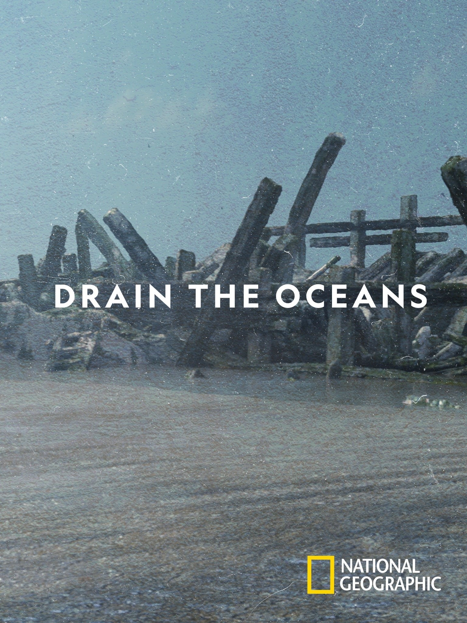 Drain the Oceans: Season 4 Pictures | Rotten Tomatoes