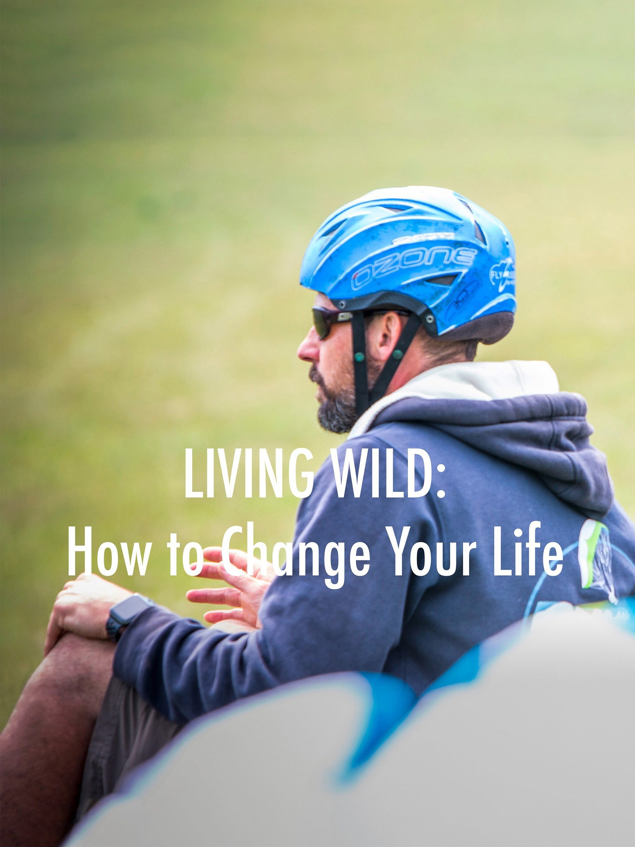 Living Wild: How to Change Your Life Pictures | Rotten Tomatoes