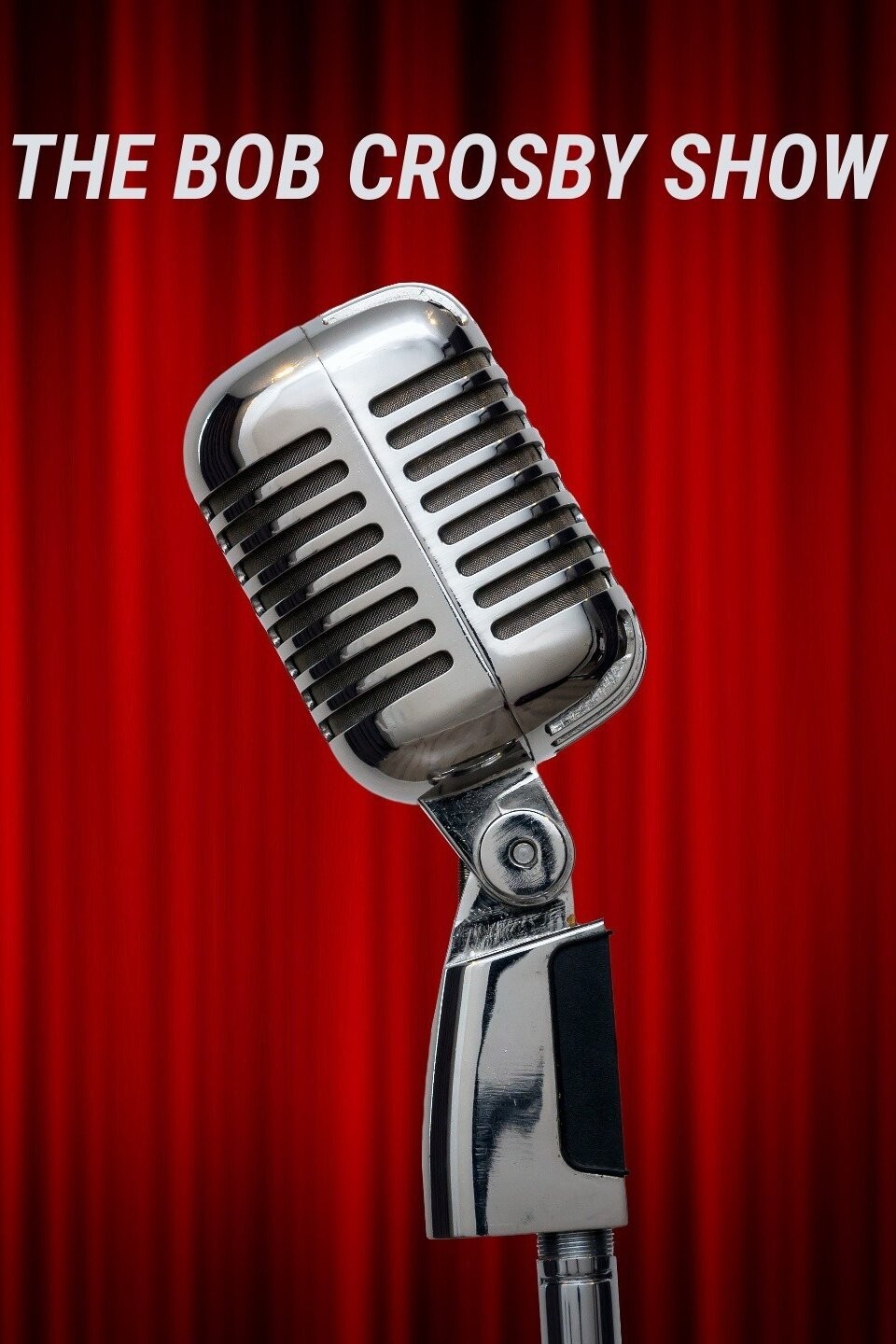 The Bob Crosby Show | Rotten Tomatoes