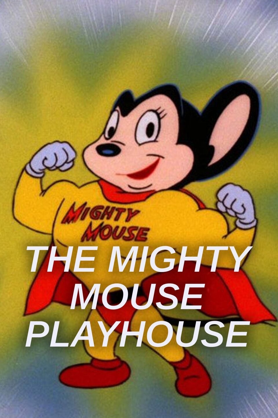 The Mighty Mouse Playhouse | Rotten Tomatoes